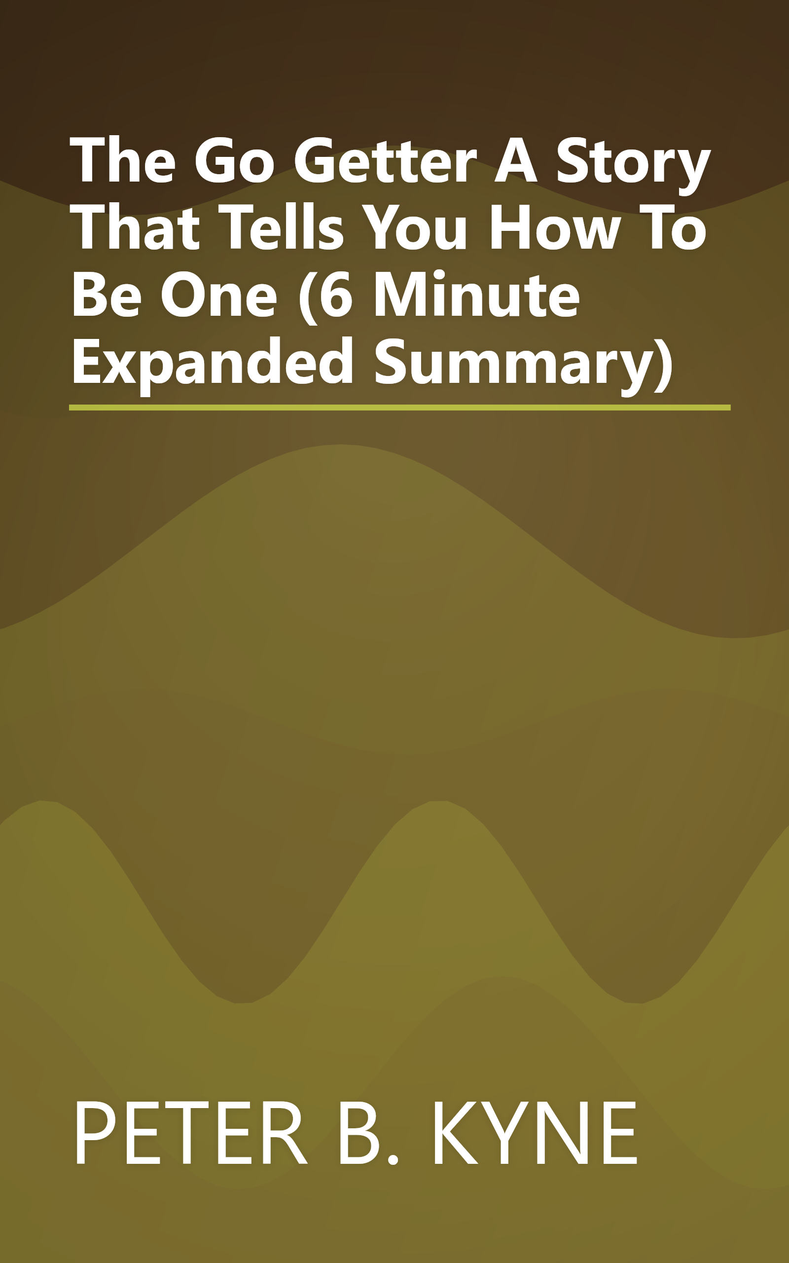 The Go Getter  A Story That Tells You How To Be One  (6 Minute   Expanded Summary) book cover