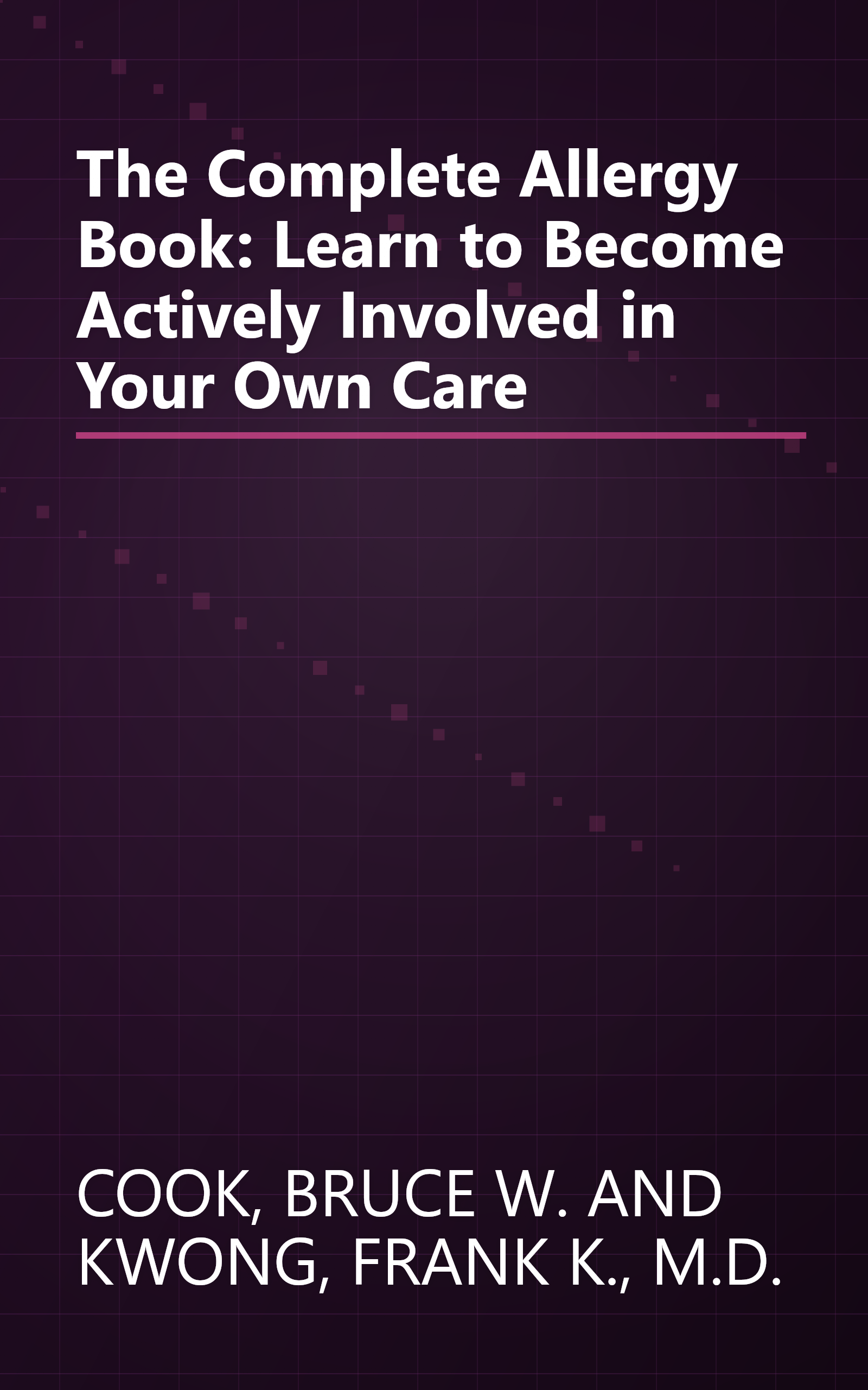 The Complete Allergy Book: Learn to Become Actively Involved in Your Own Care book cover