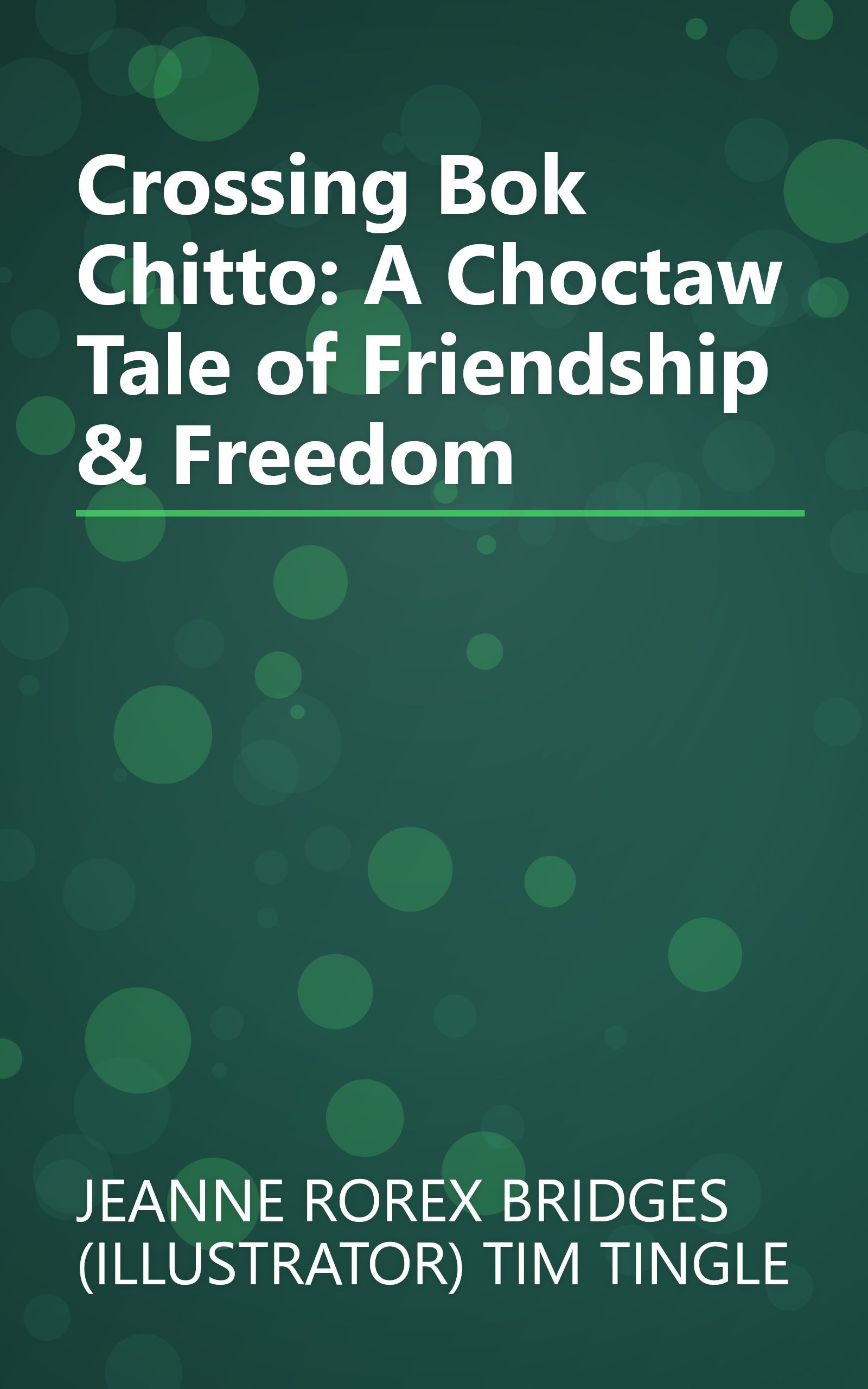 Crossing Bok Chitto: A Choctaw Tale of Friendship & Freedom book cover