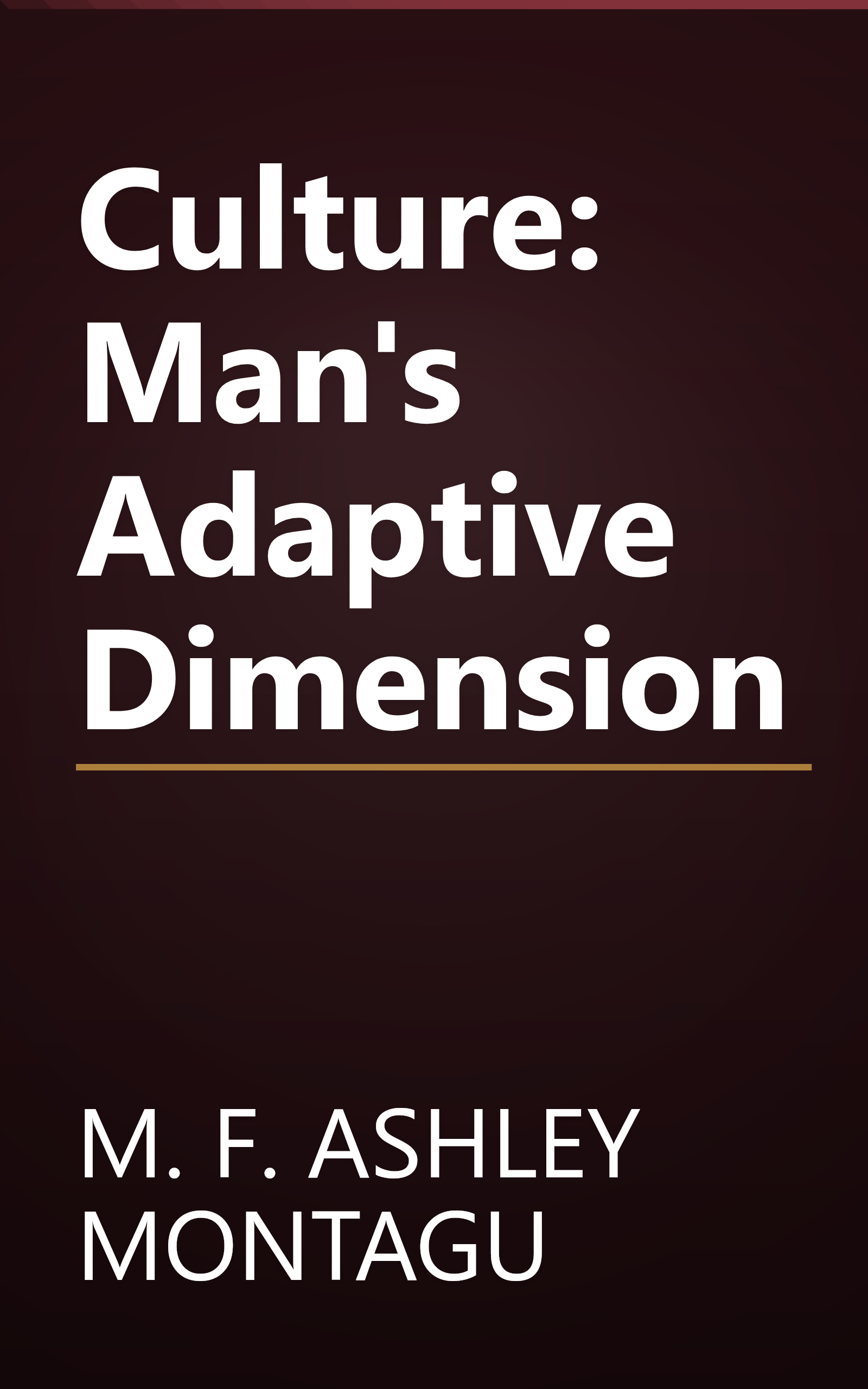 Culture: Man's Adaptive Dimension book cover