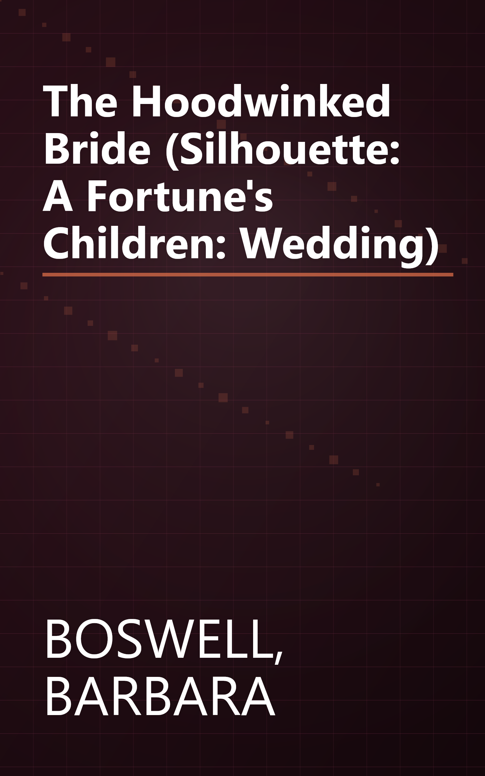 The Hoodwinked Bride (Silhouette: A Fortune's Children: Wedding) book cover