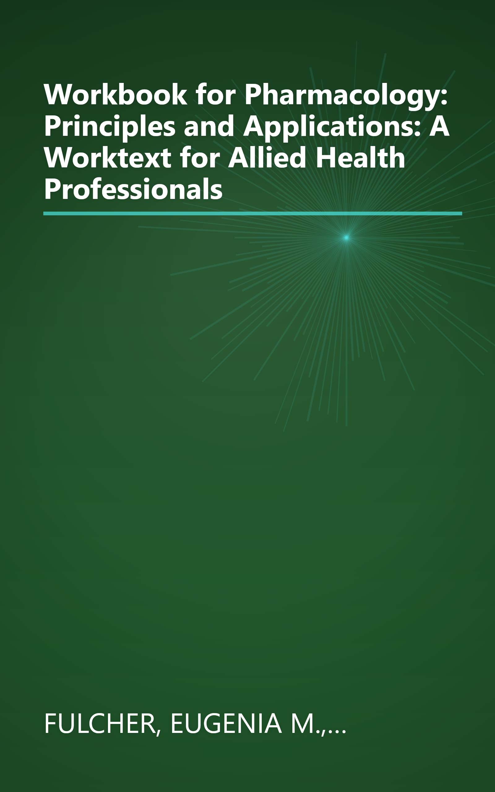 Workbook for Pharmacology: Principles and Applications: A Worktext for Allied Health Professionals book cover