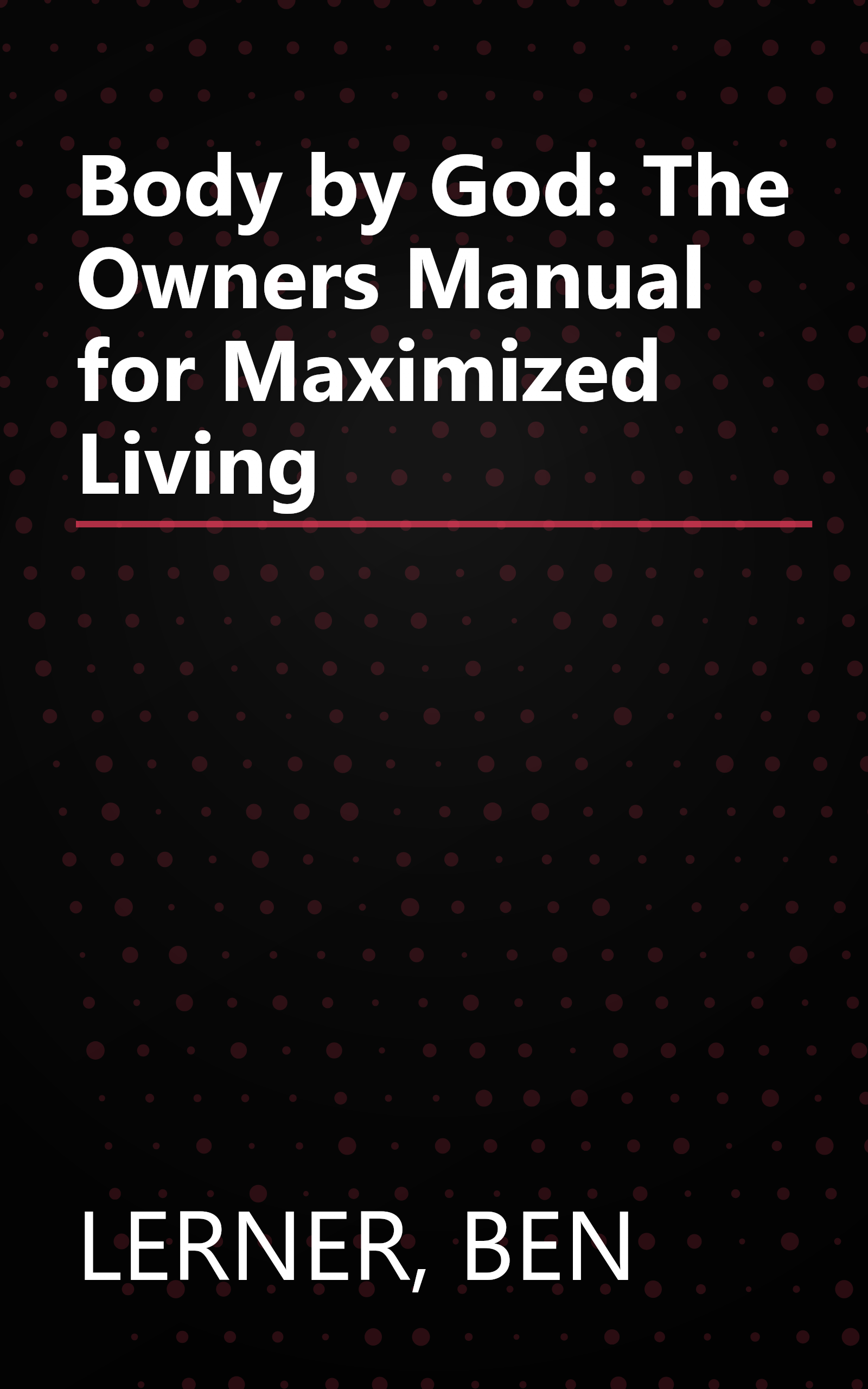 Body by God: The Owners Manual for Maximized Living book cover