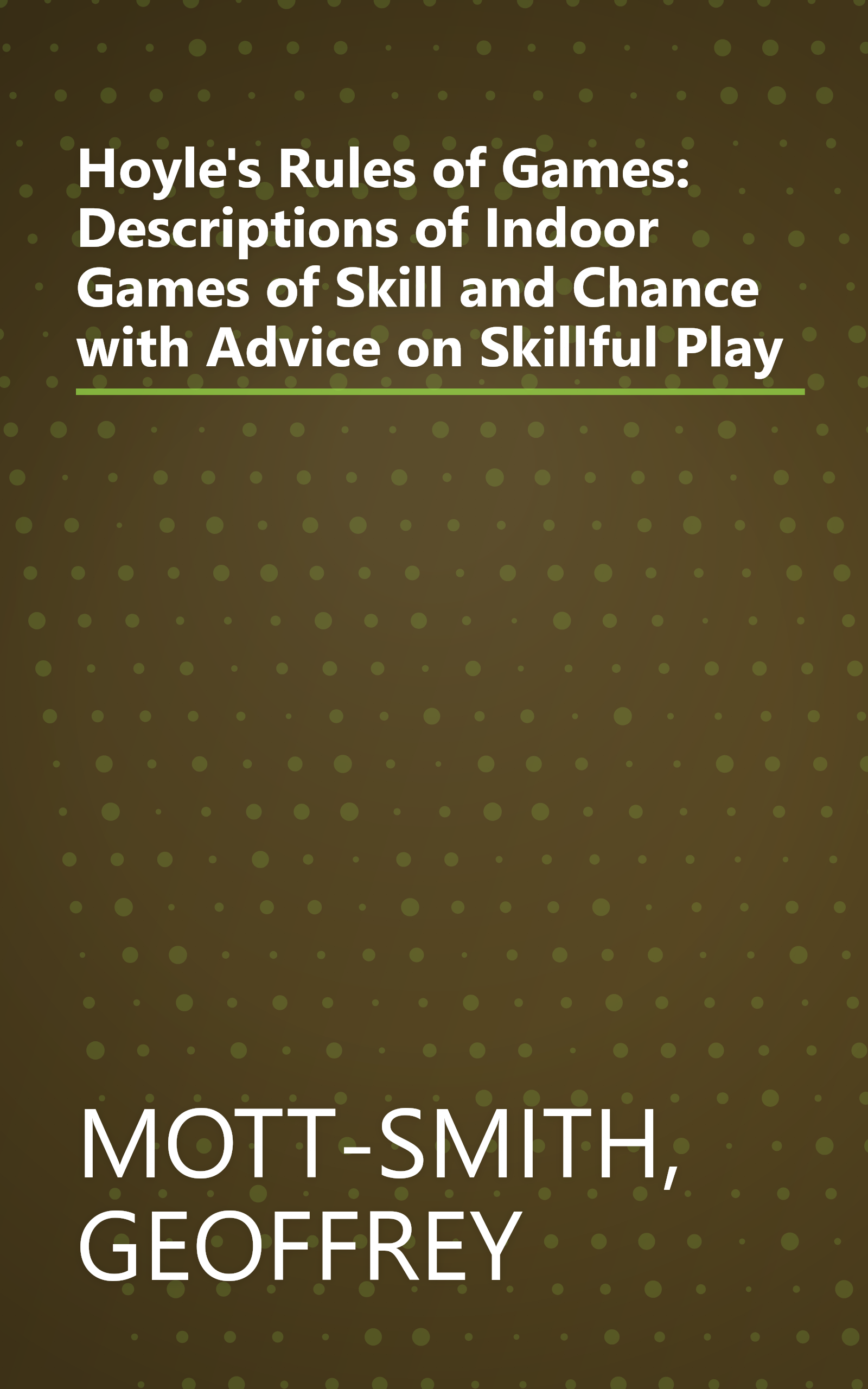 Hoyle's Rules of Games: Descriptions of Indoor Games of Skill and Chance with Advice on Skillful Play book cover