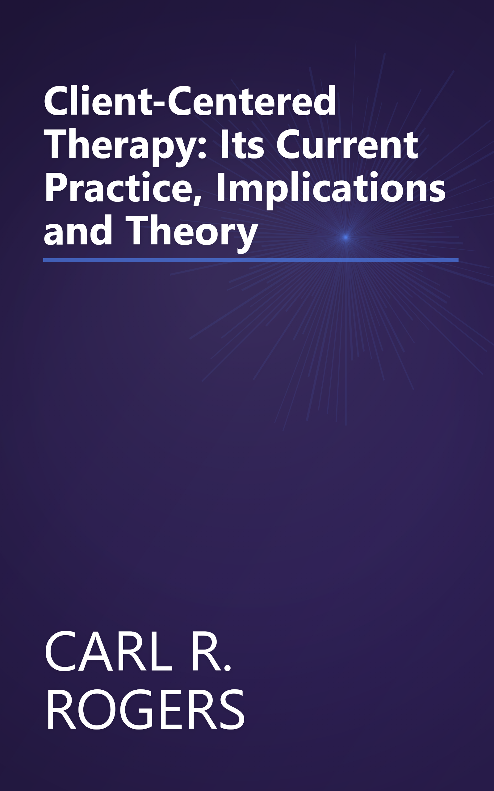 Client-Centered Therapy: Its Current Practice, Implications and Theory book cover