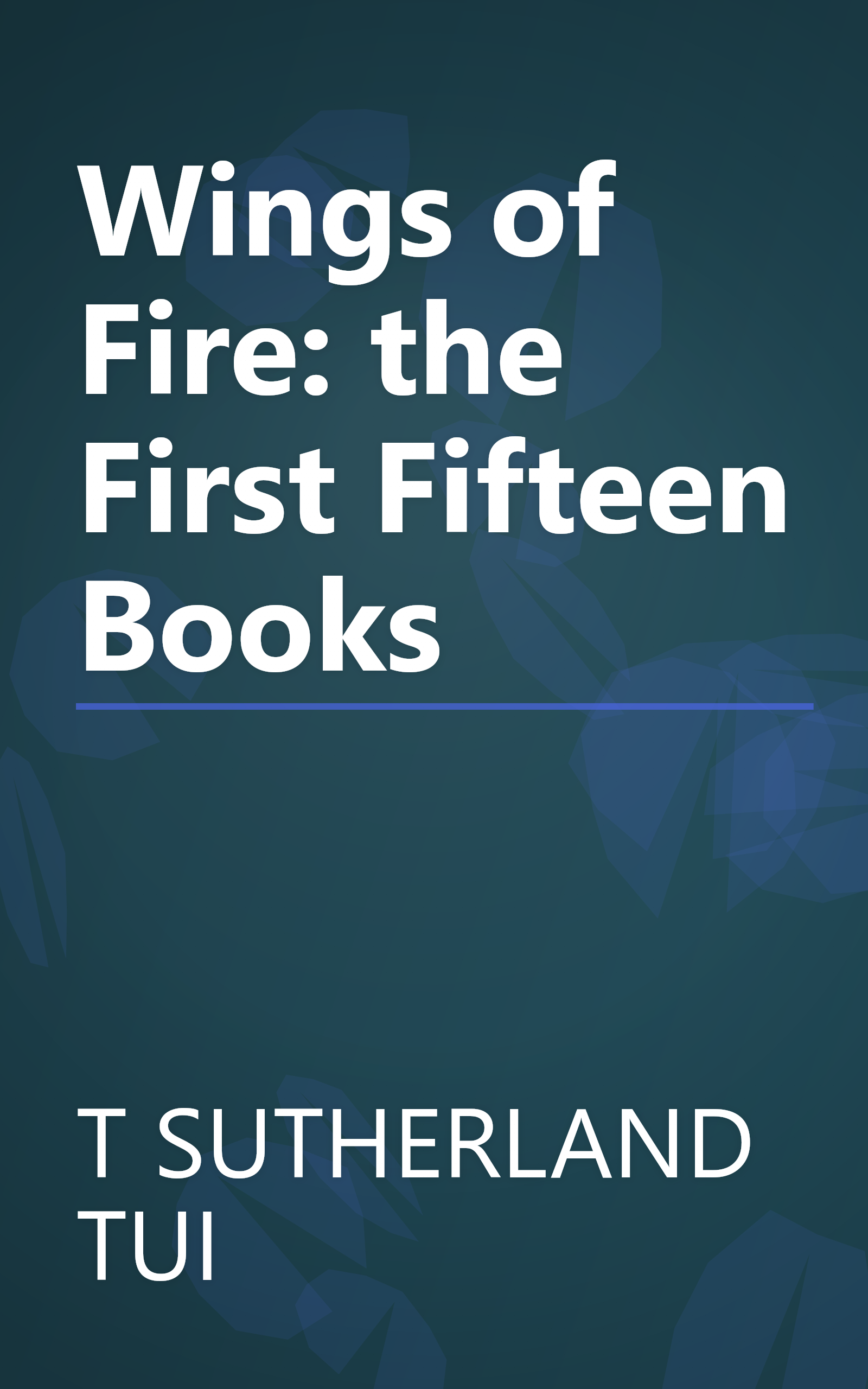 Wings of Fire: the First Fifteen Books book cover