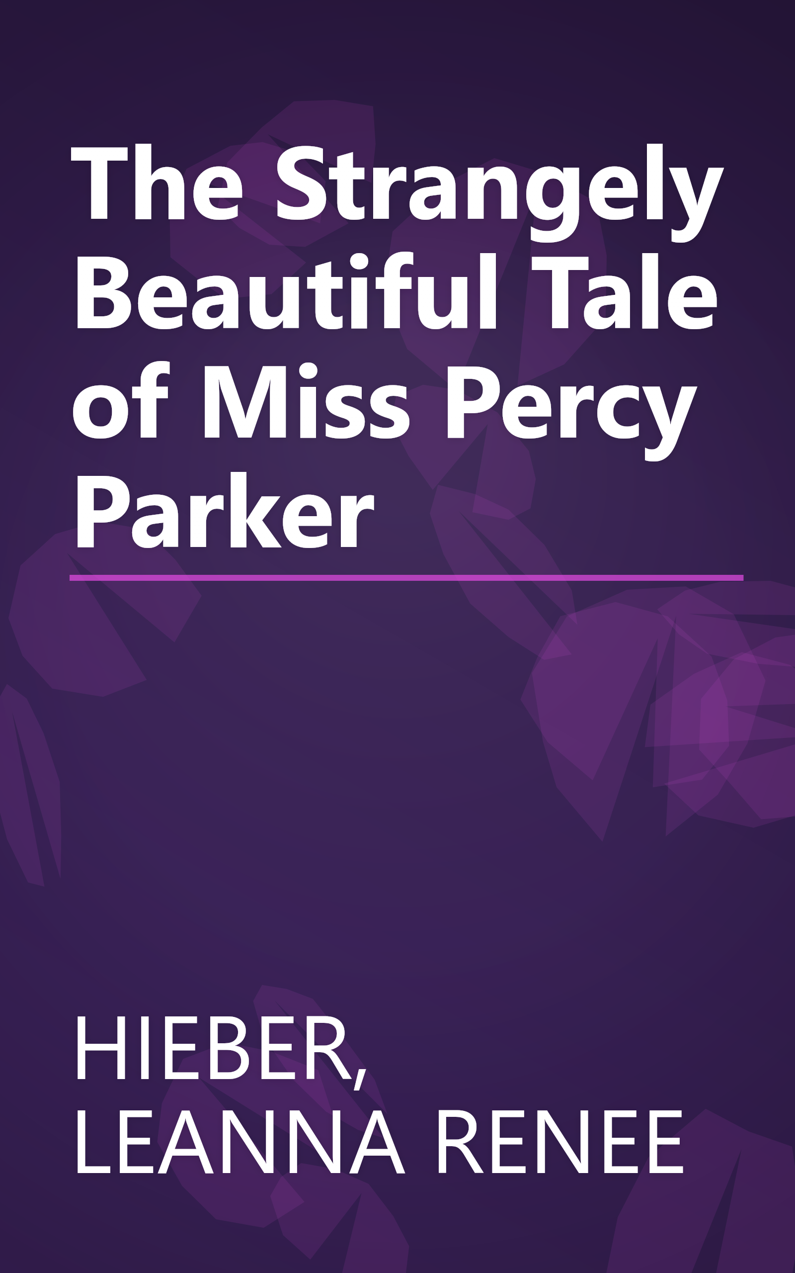 The Strangely Beautiful Tale of Miss Percy Parker book cover
