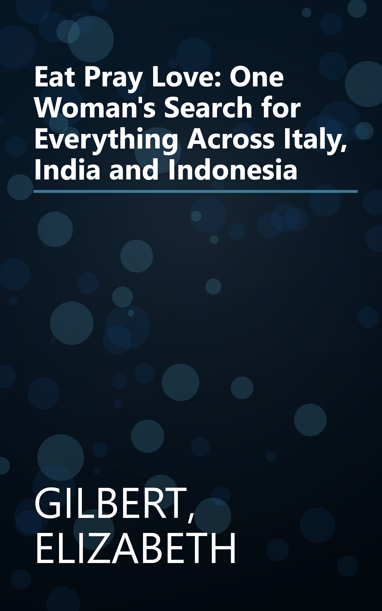 Eat Pray Love: One Woman's Search for Everything Across Italy, India and Indonesia book cover