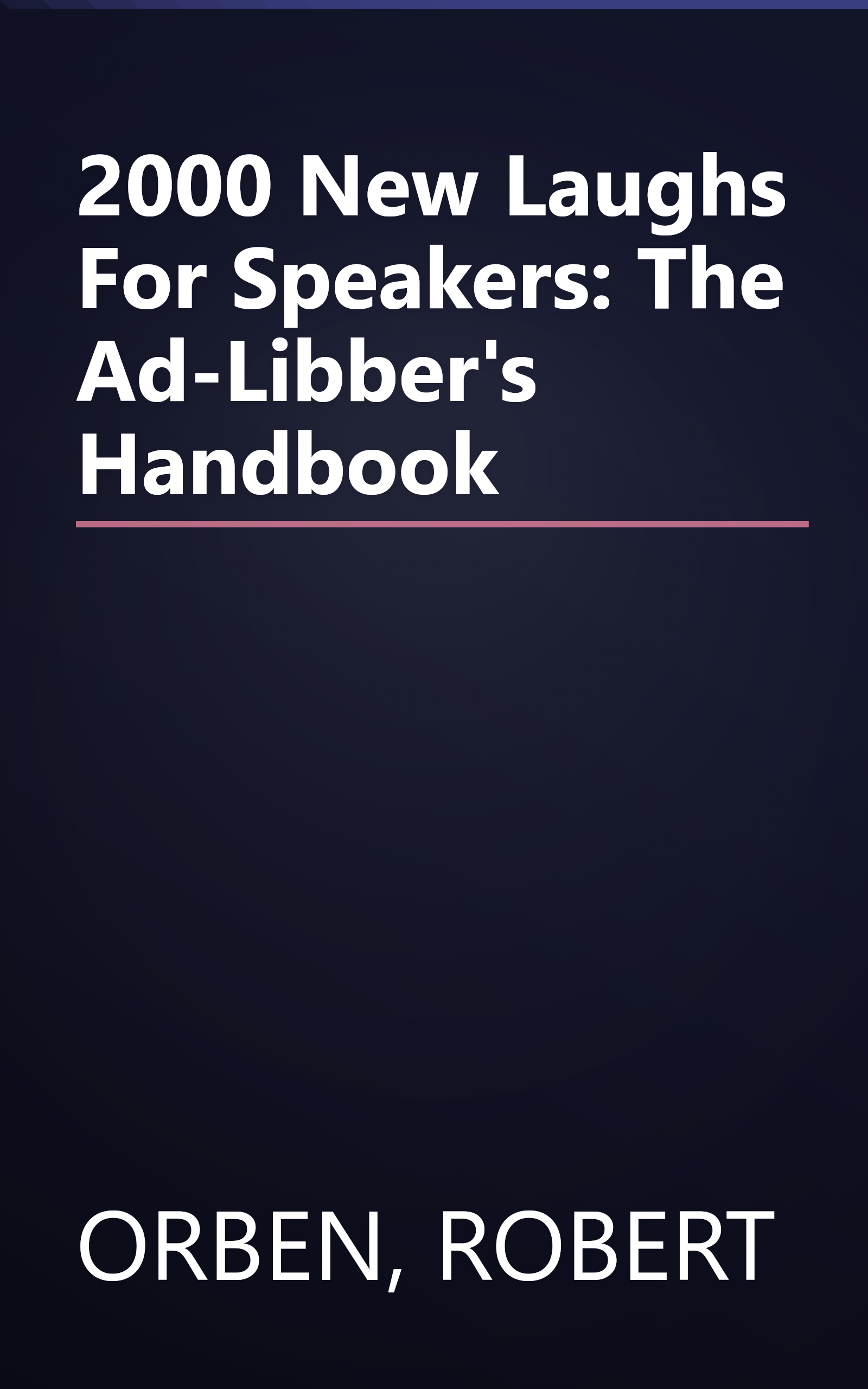 2000 New Laughs For Speakers: The Ad-Libber's Handbook book cover