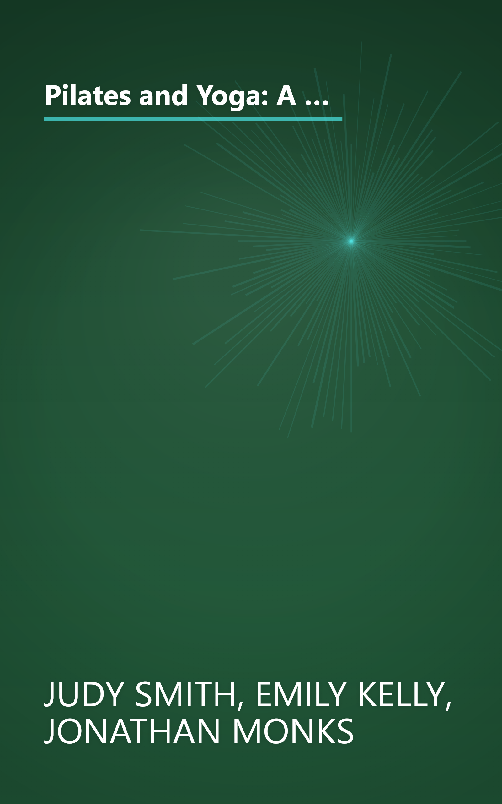 Pilates and Yoga: A High-Energy Partnership of Physical and Spiritual Exercise Techniques to Revitalize the Mind and Body by Judy Smith (2004-05-03) book cover