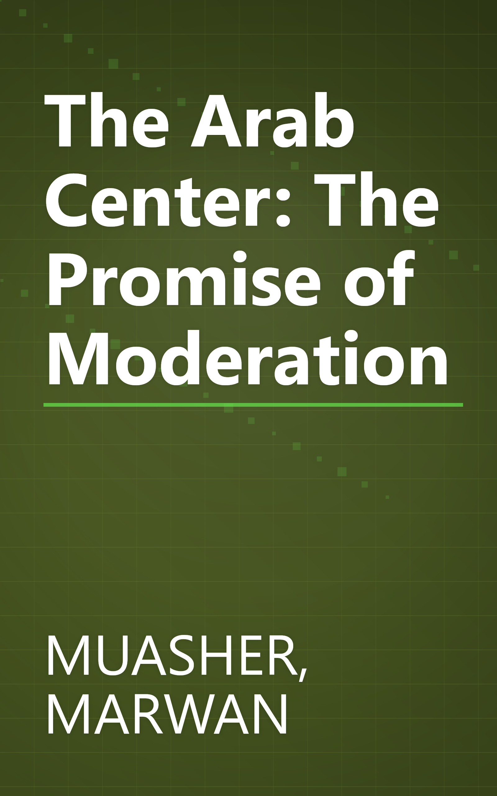 The Arab Center: The Promise of Moderation book cover