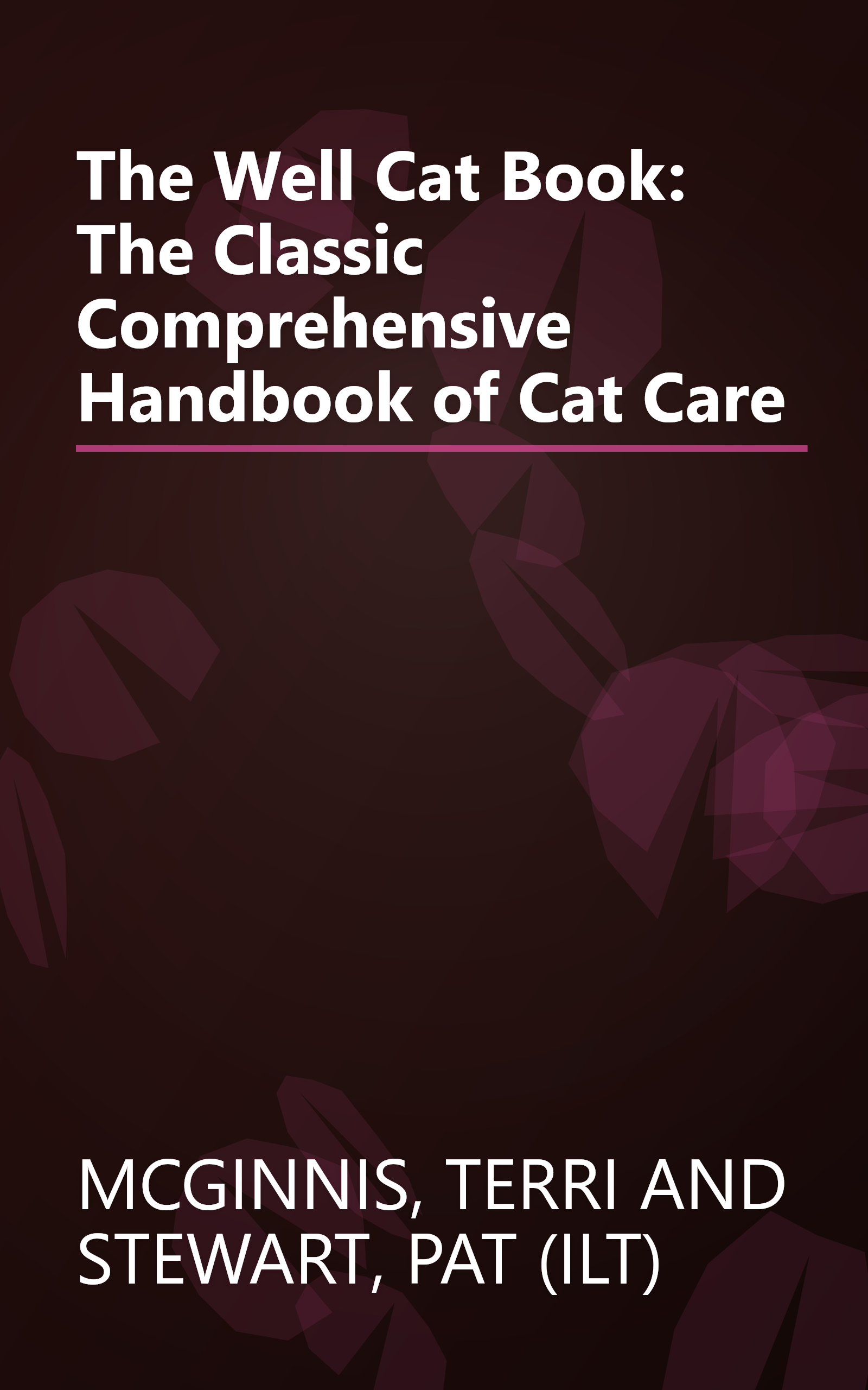 The Well Cat Book: The Classic Comprehensive Handbook of Cat Care book cover