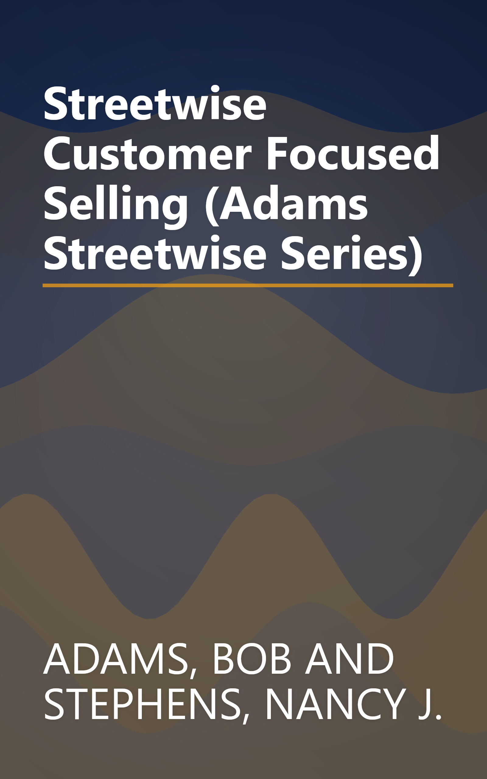 Streetwise Customer Focused Selling (Adams Streetwise Series) book cover