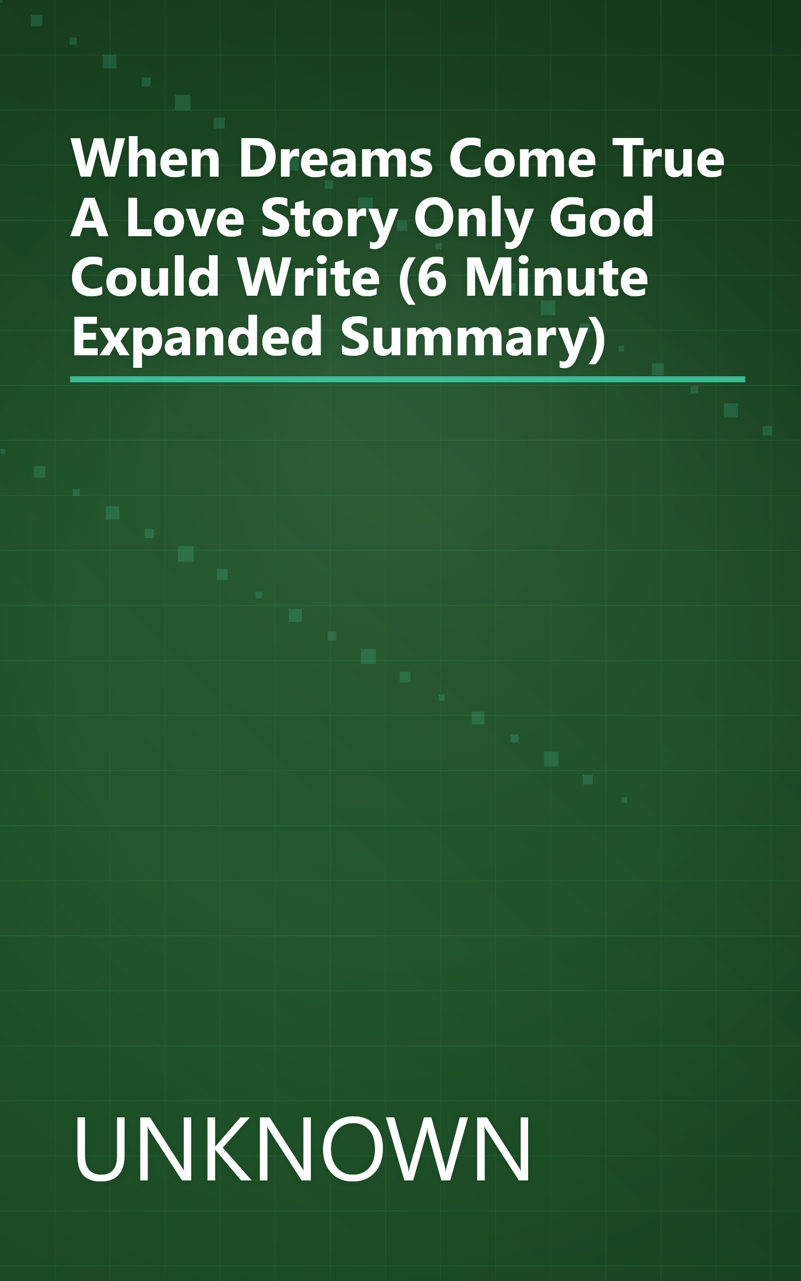 When Dreams Come True  A Love Story Only God Could Write (6 Minute   Expanded Summary) book cover