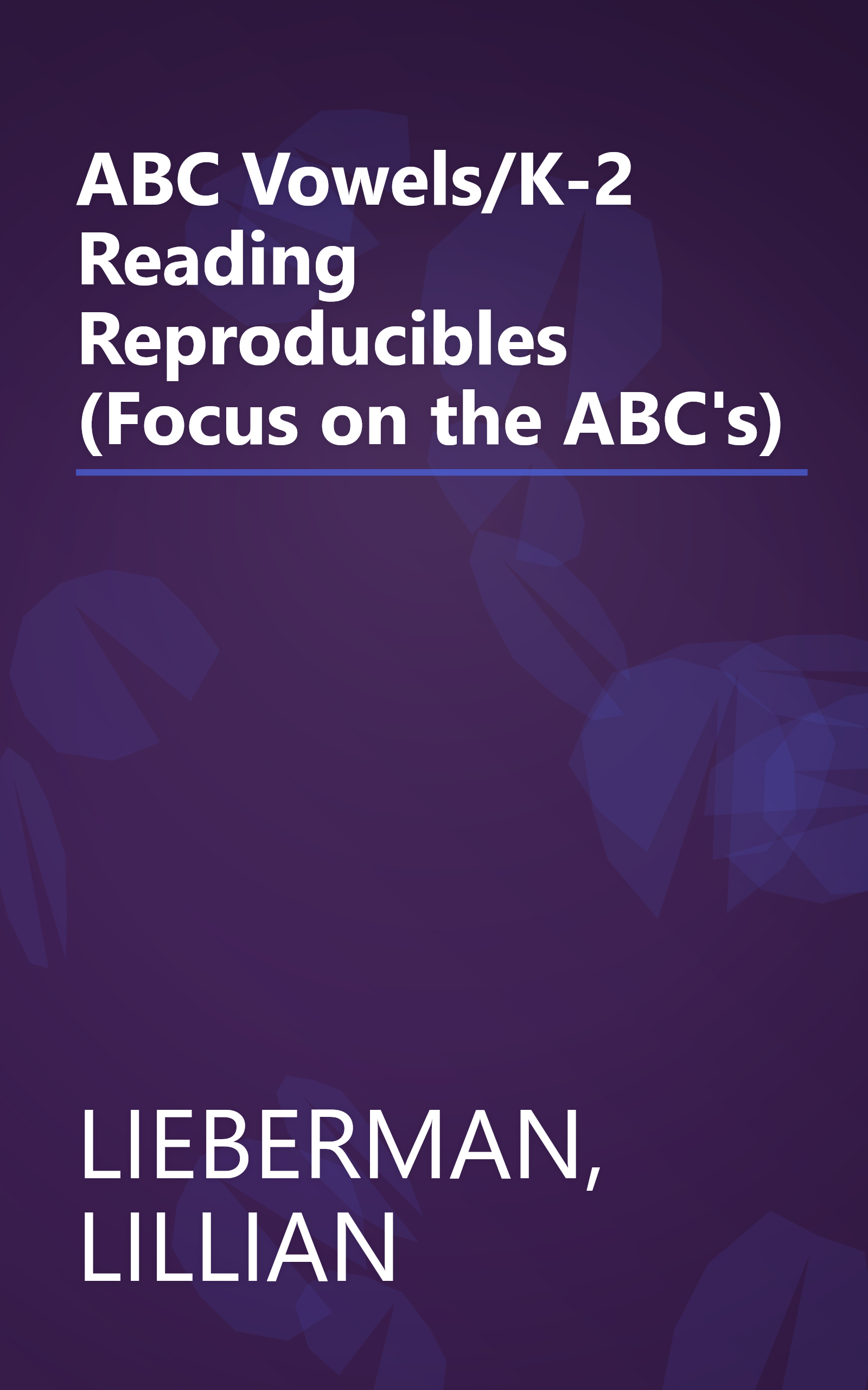 ABC Vowels/K-2 Reading Reproducibles (Focus on the ABC's) book cover