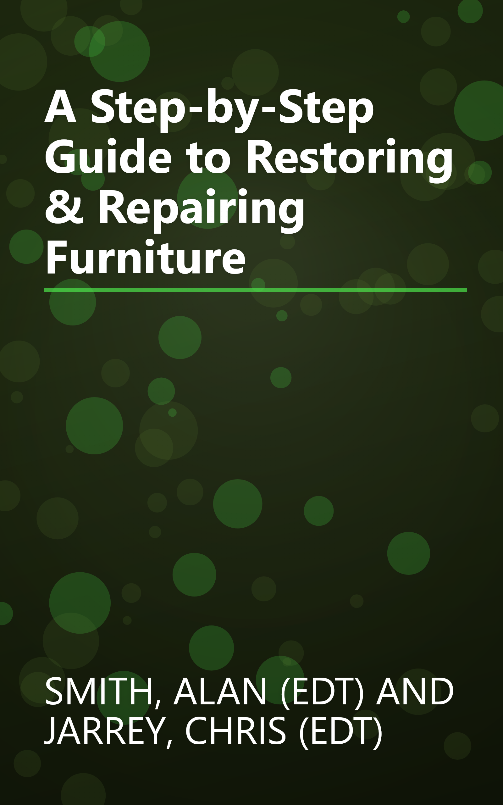 A Step-by-Step Guide to Restoring & Repairing Furniture book cover