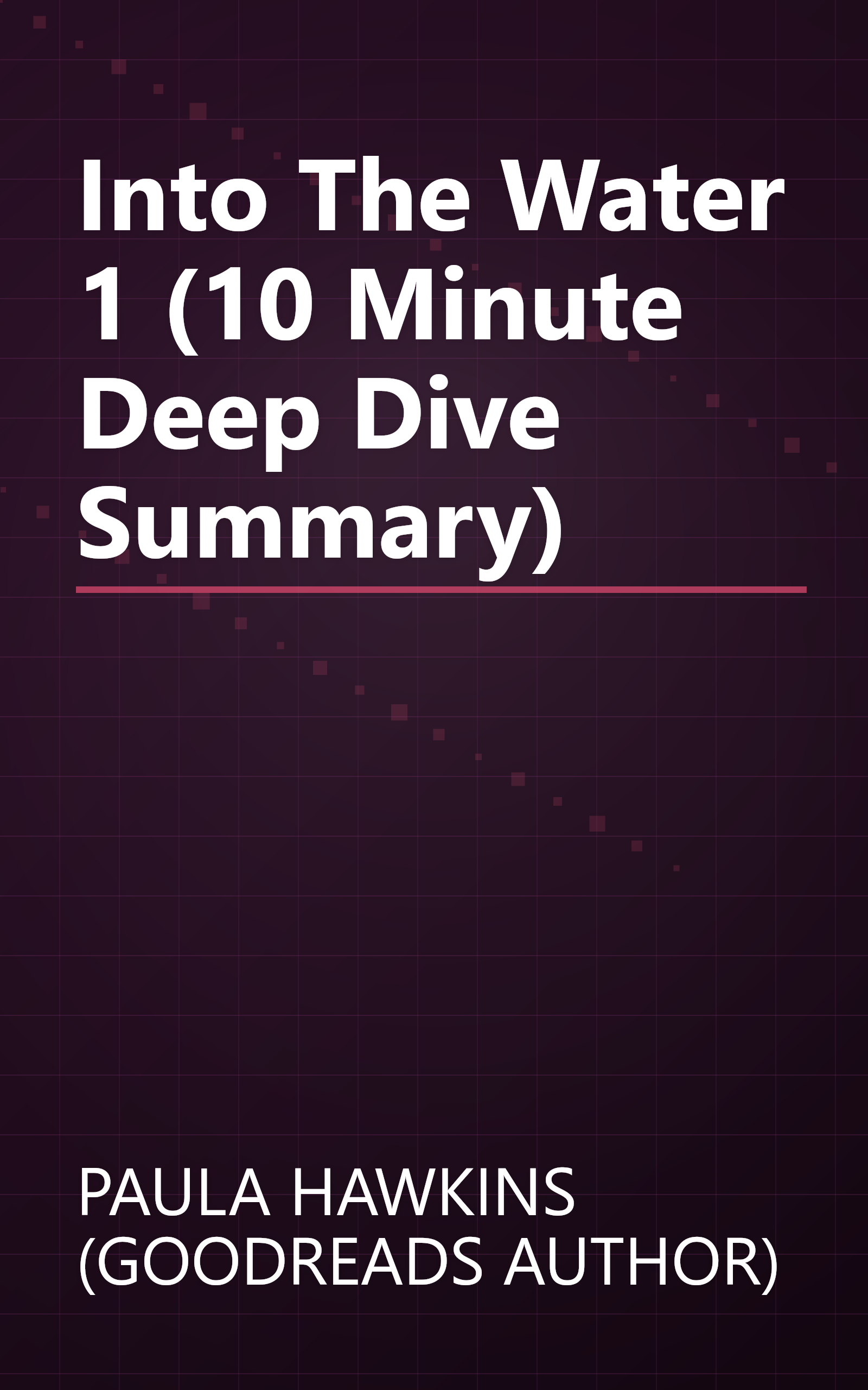Into The Water 1 (10 Minute   Deep Dive Summary) book cover