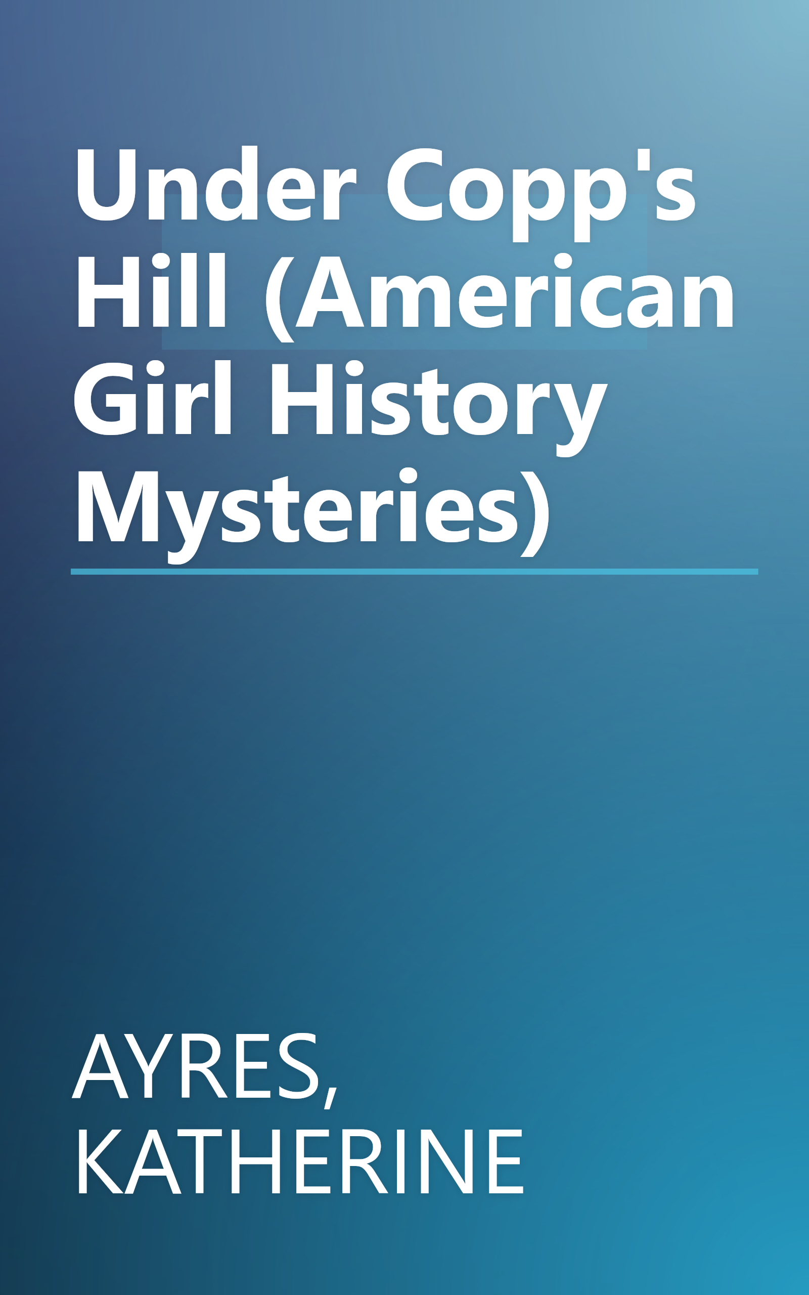 Under Copp's Hill (American Girl History Mysteries) book cover