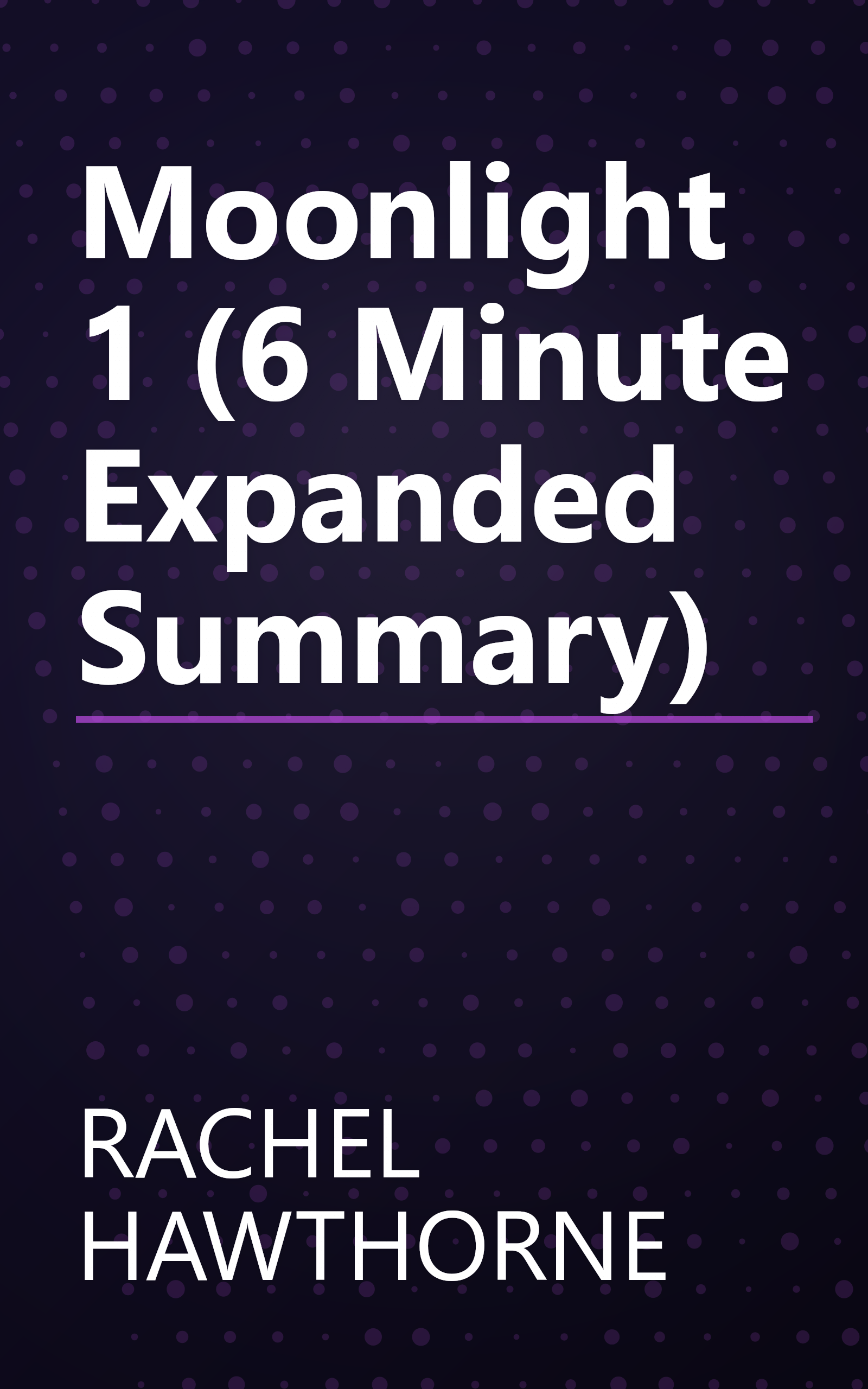 Moonlight 1 (6 Minute   Expanded Summary) book cover