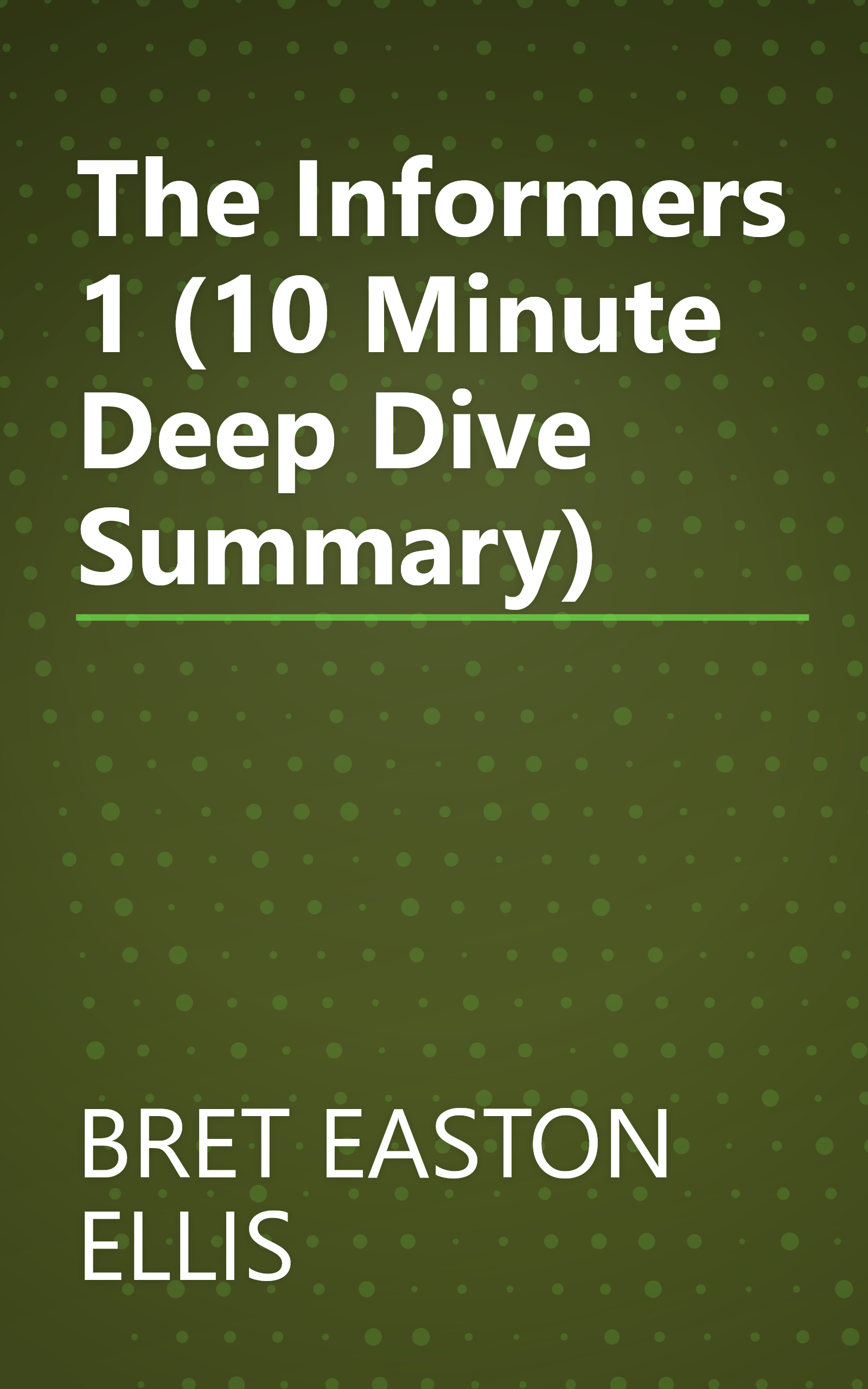 The Informers 1 (10 Minute   Deep Dive Summary) book cover