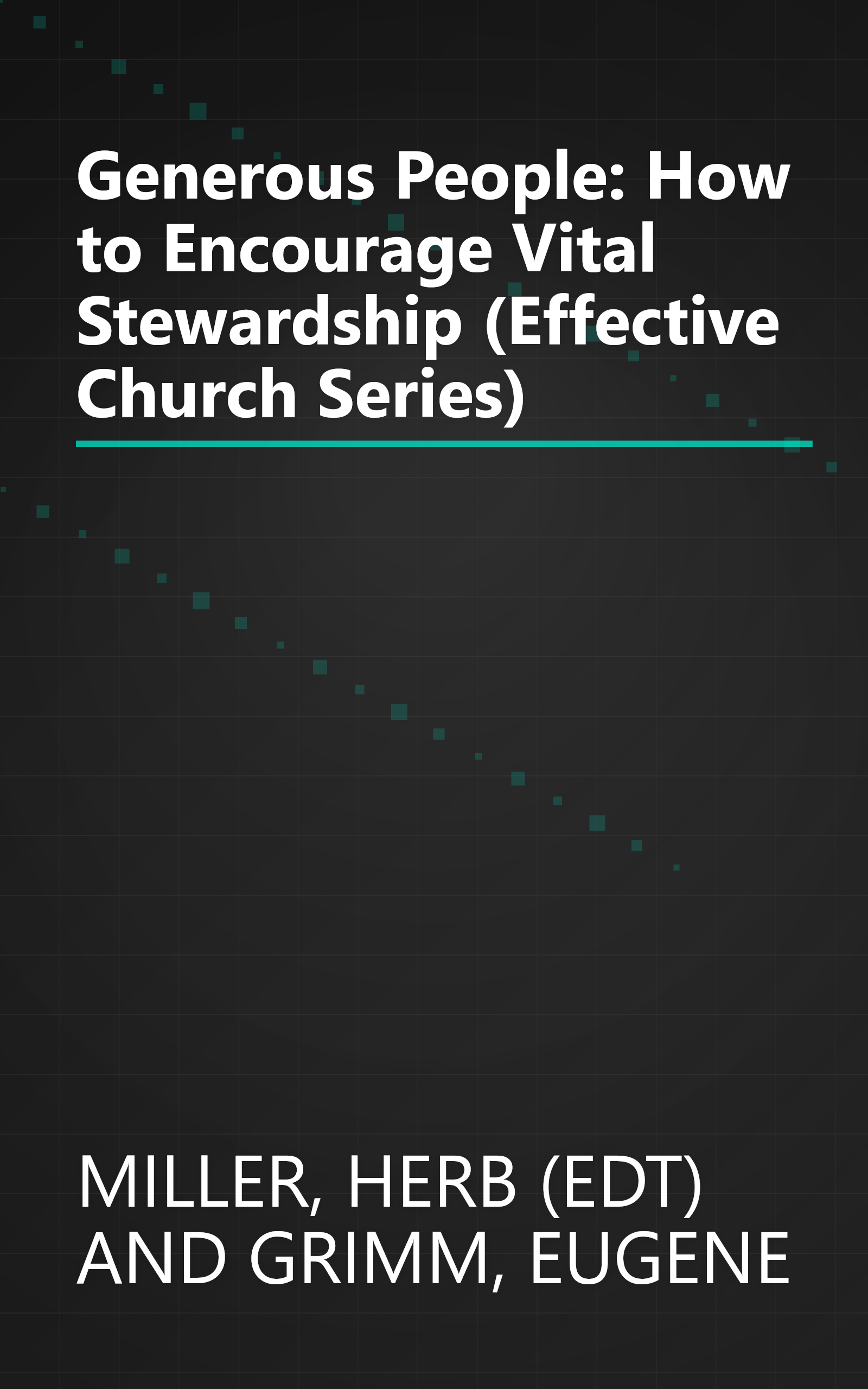 Generous People: How to Encourage Vital Stewardship (Effective Church Series) book cover
