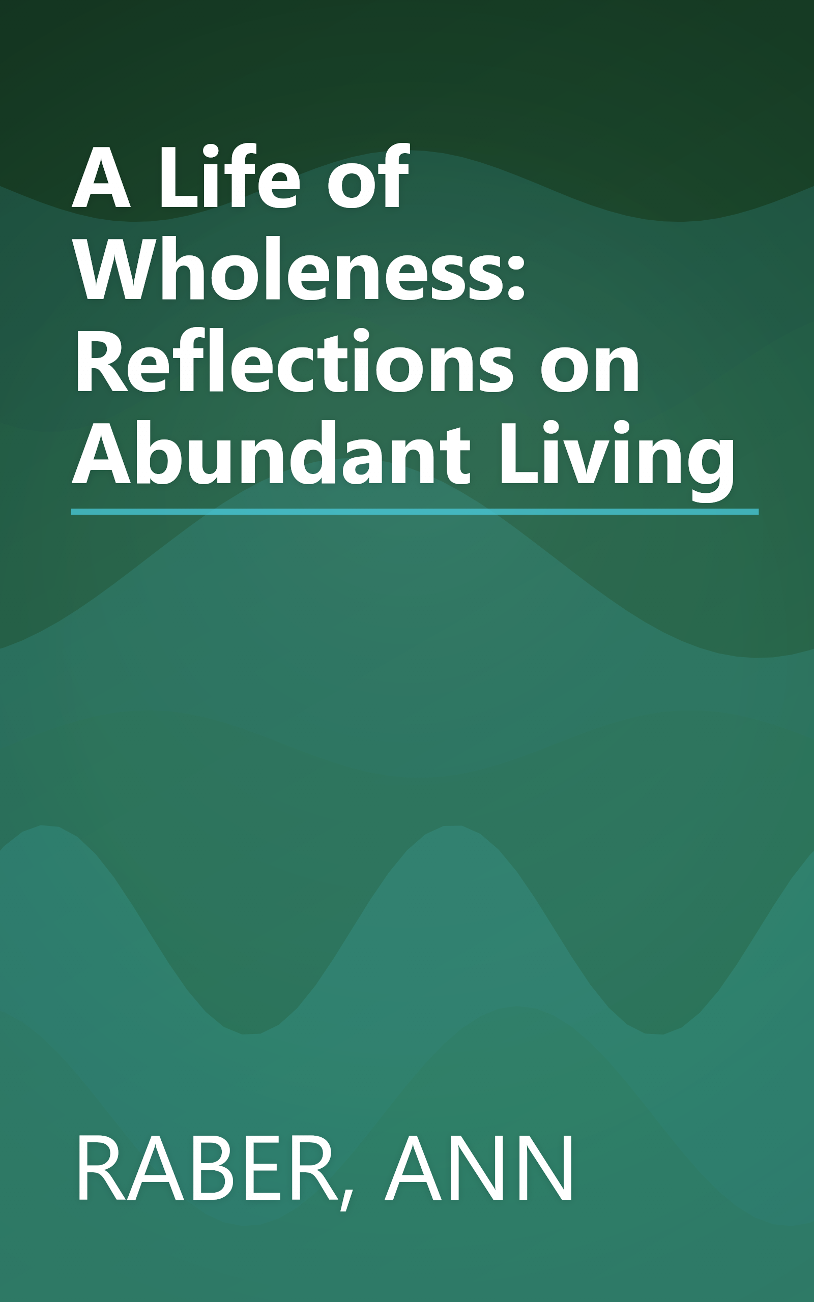 A Life of Wholeness: Reflections on Abundant Living book cover