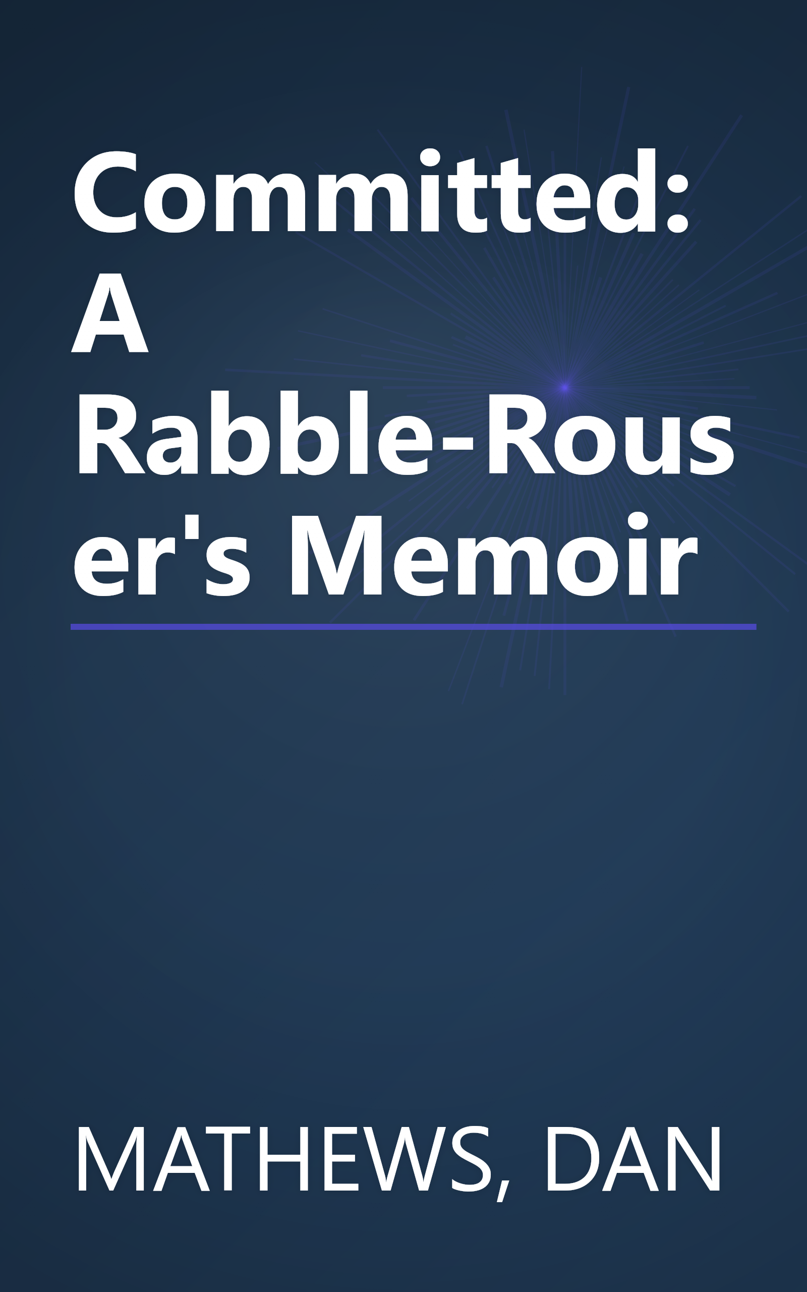 Committed: A Rabble-Rouser's Memoir book cover