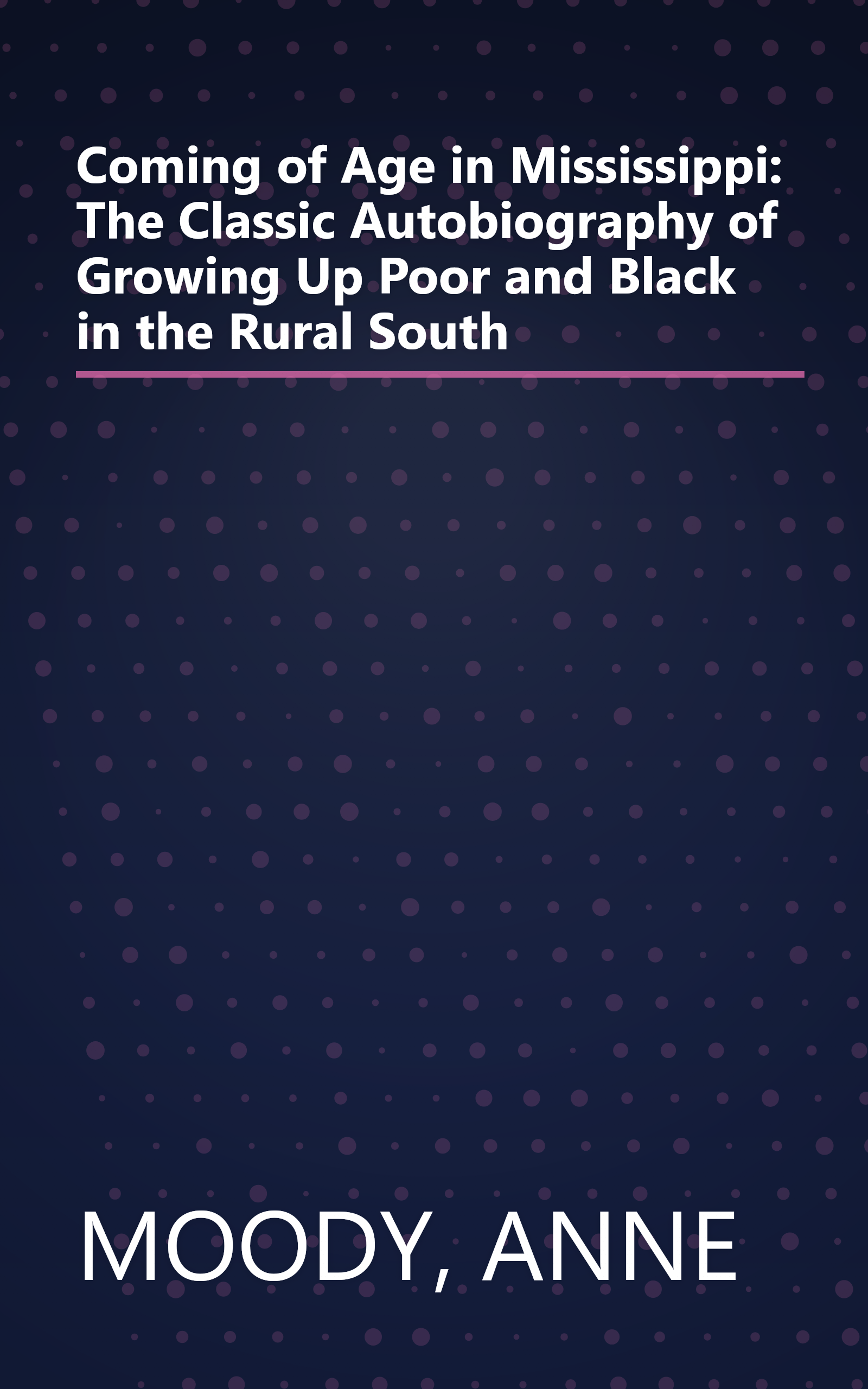 Coming of Age in Mississippi: The Classic Autobiography of Growing Up Poor and Black in the Rural South book cover