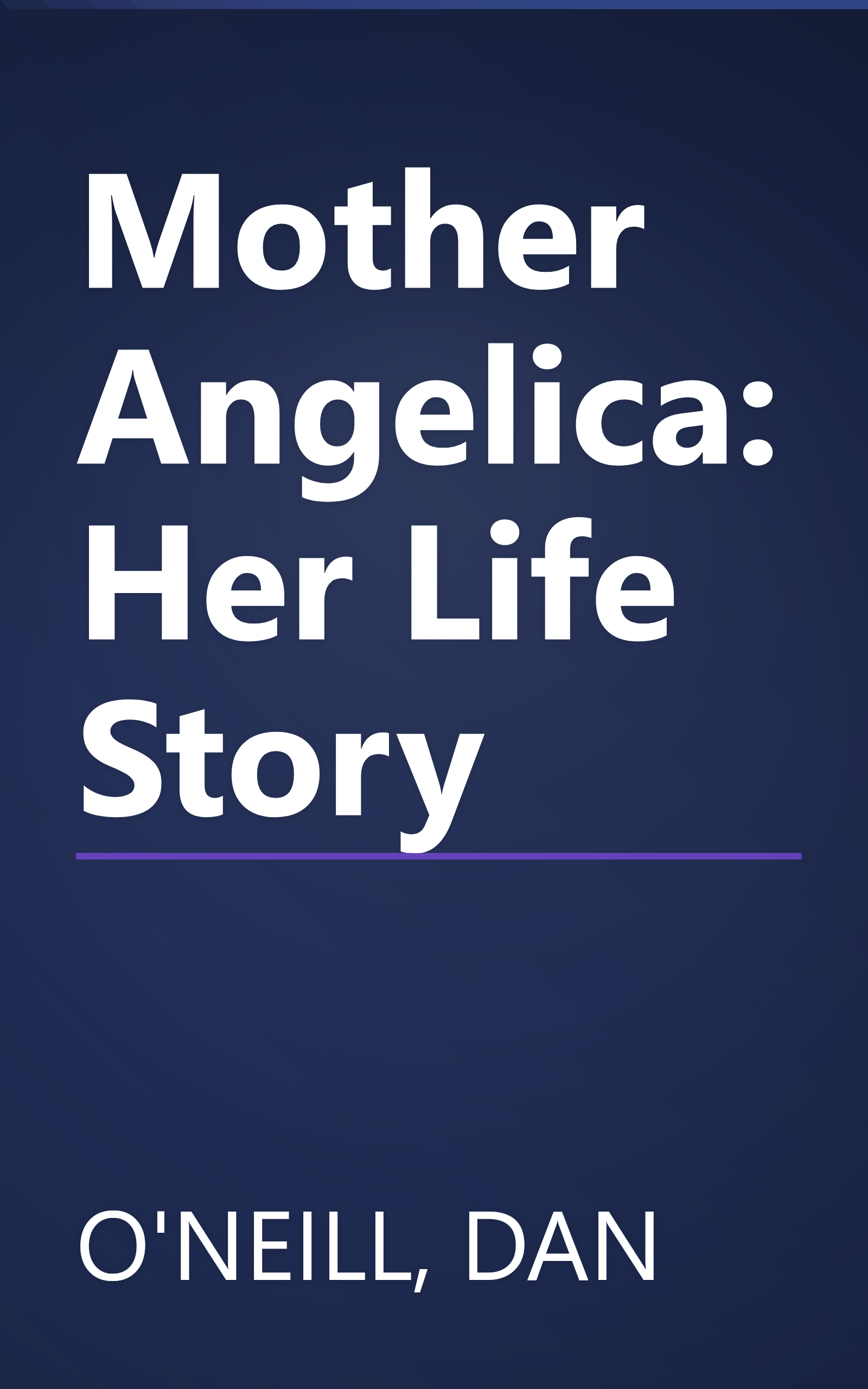 Mother Angelica: Her Life Story book cover