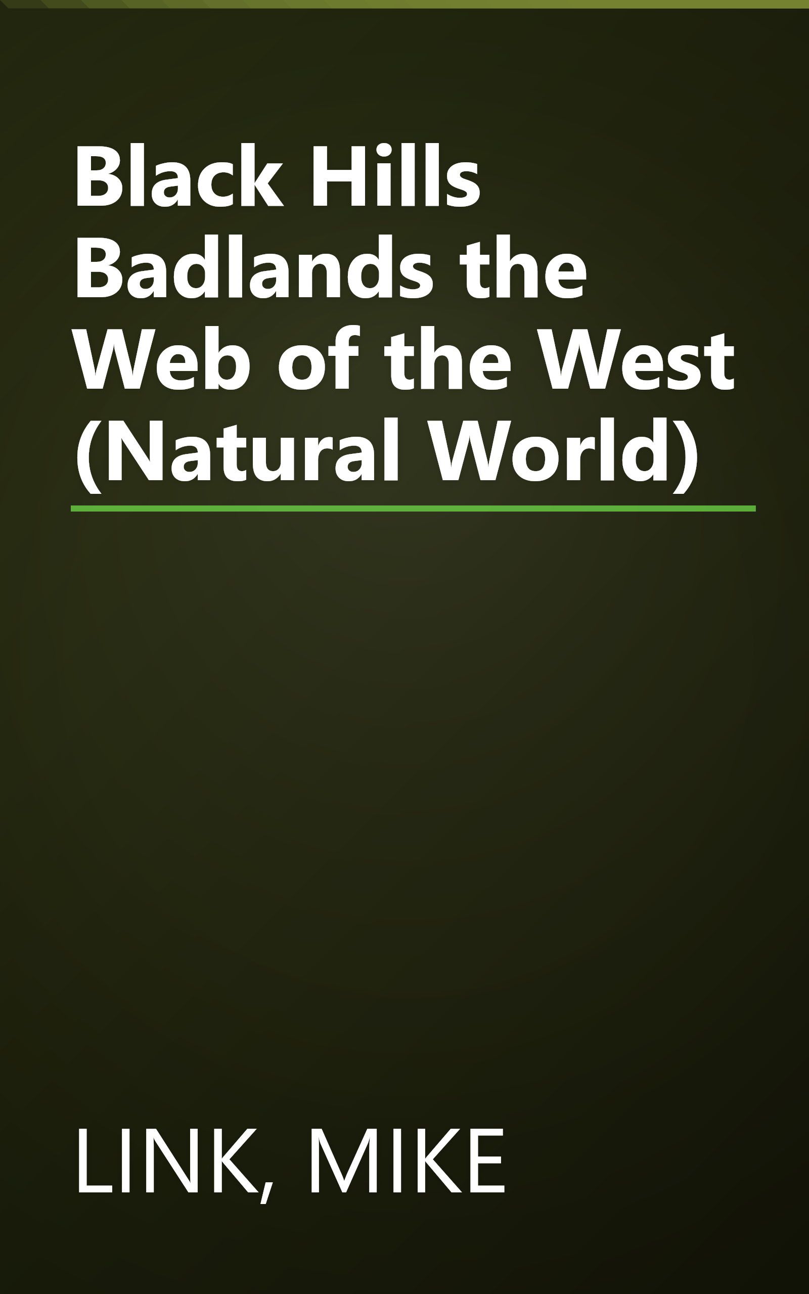 Black Hills Badlands the Web of the West (Natural World) book cover