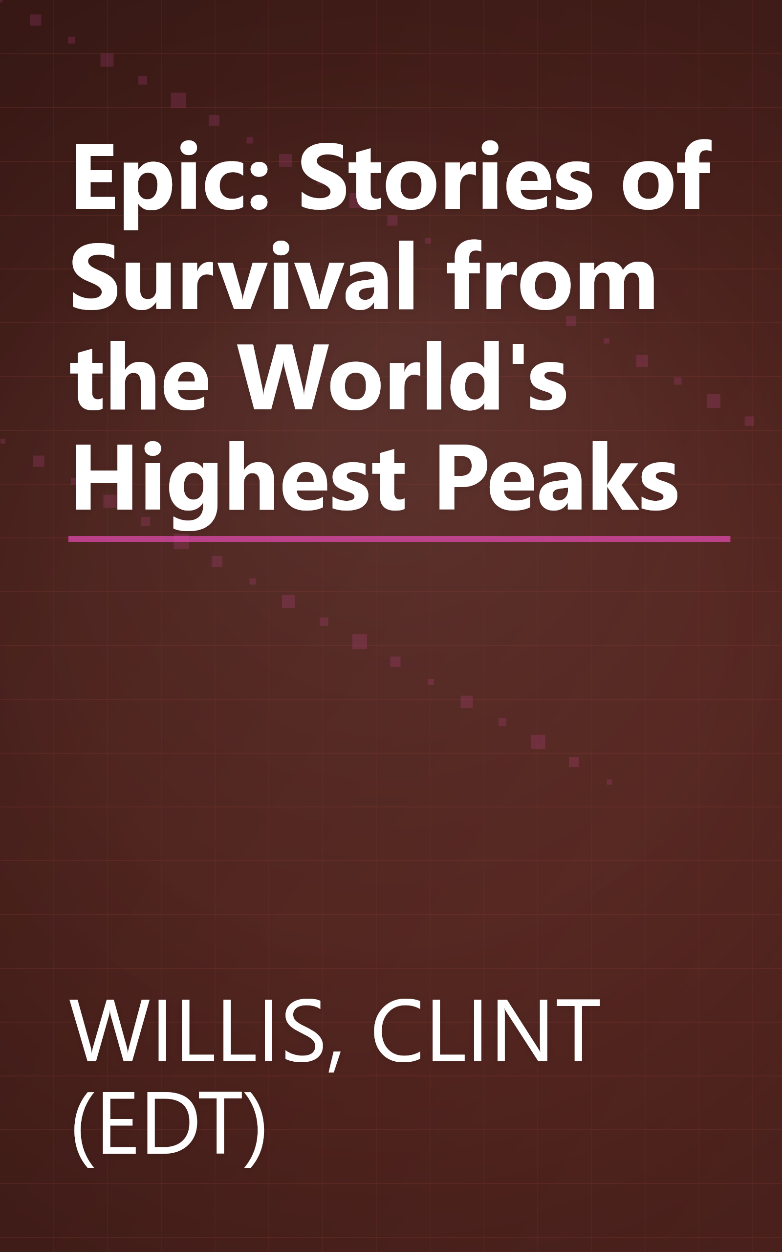 Epic: Stories of Survival from the World's Highest Peaks book cover