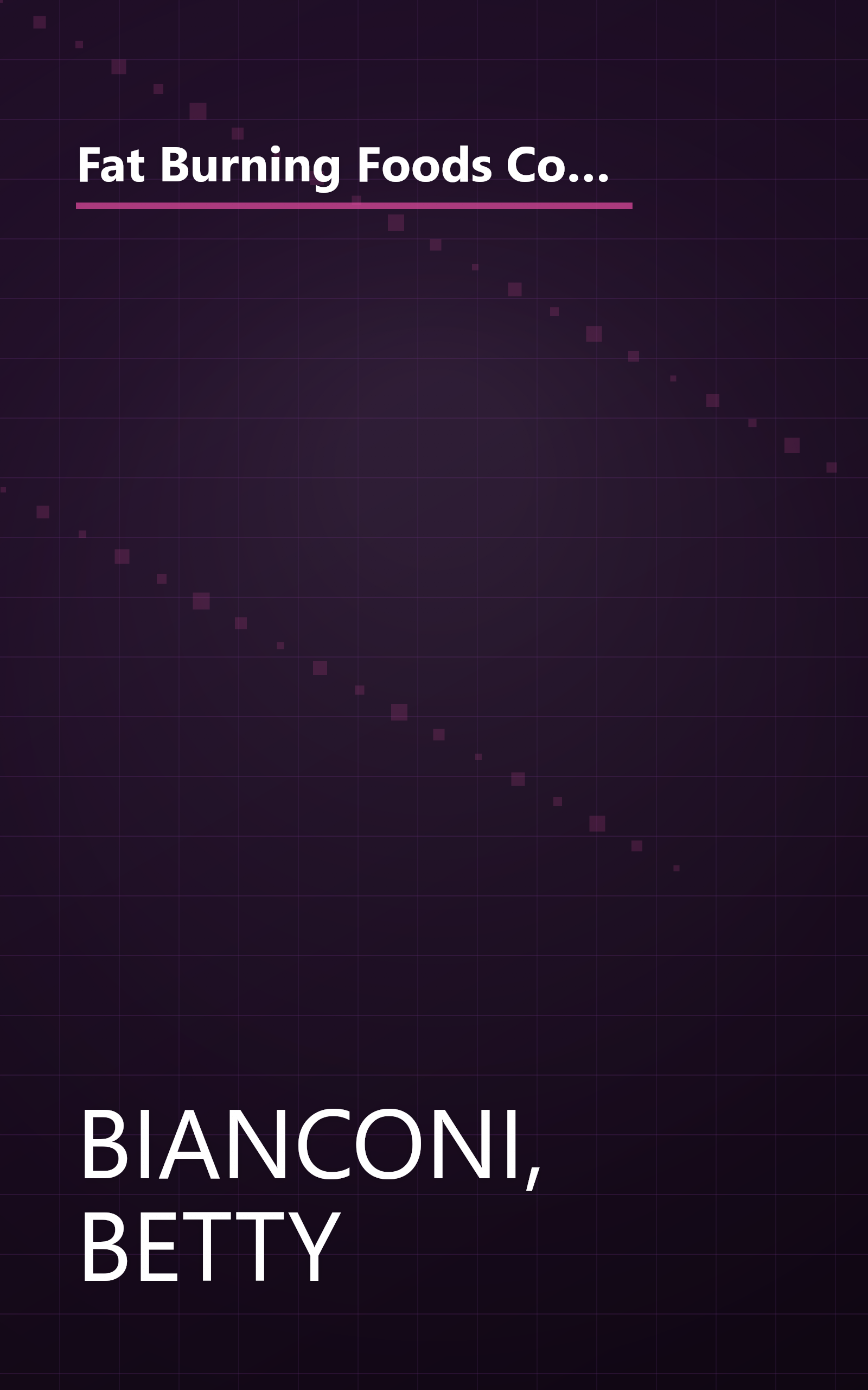 Fat Burning Foods Cookbook Menus and Recipes for Fat-Burning Success (Menus & Recipes For Fat Burning Success) book cover