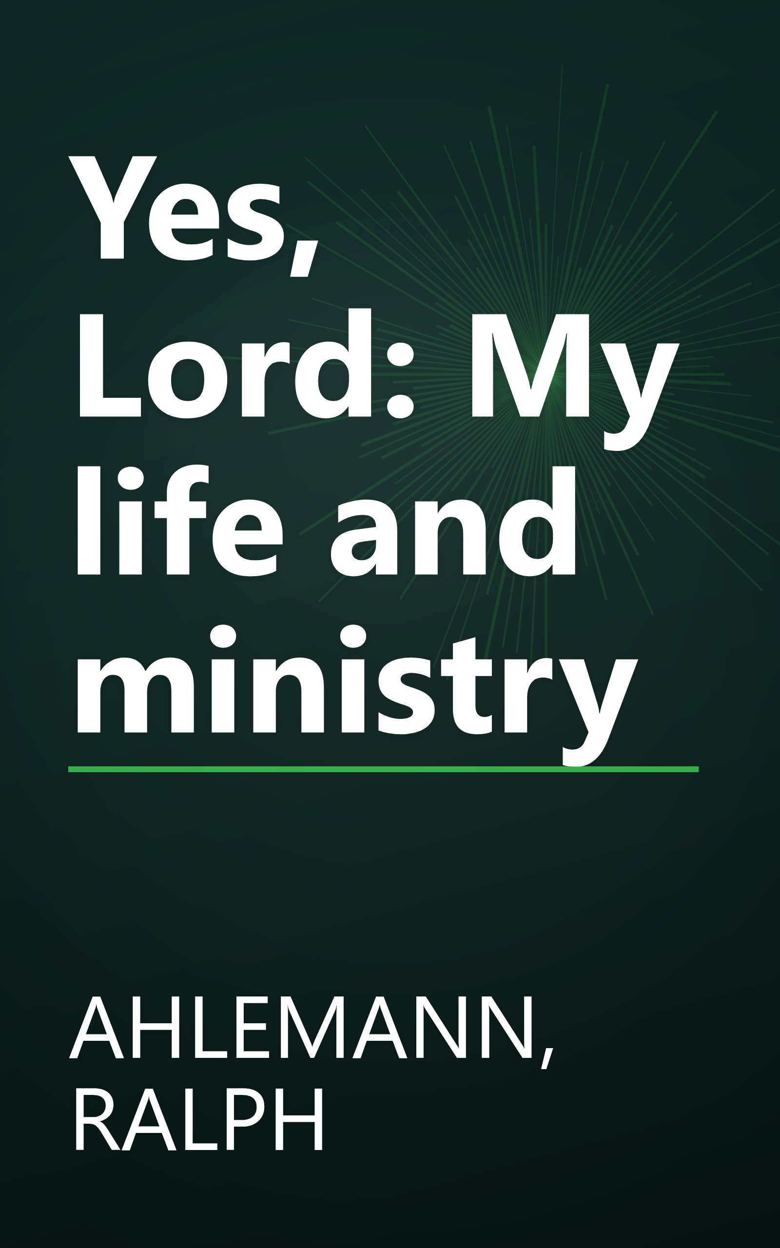 Yes, Lord: My life and ministry book cover