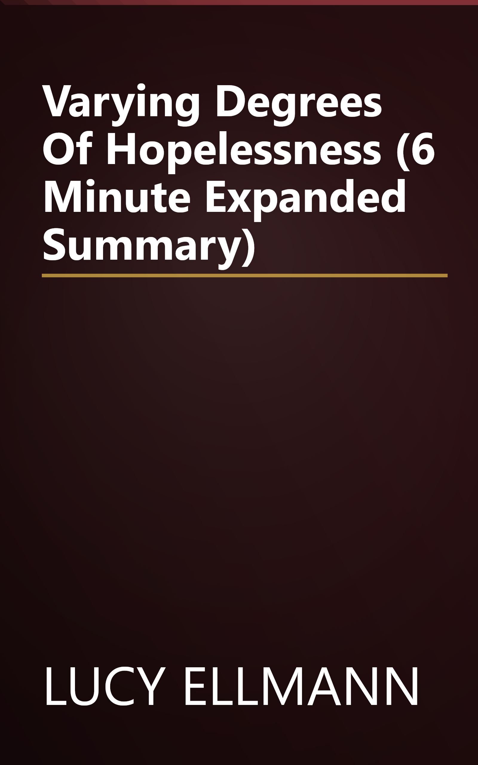 Varying Degrees Of Hopelessness (6 Minute   Expanded Summary) book cover