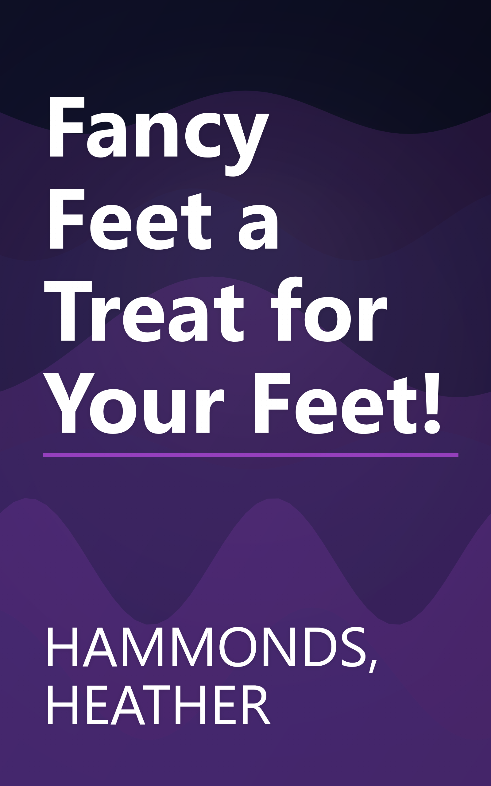 Fancy Feet a Treat for Your Feet! book cover