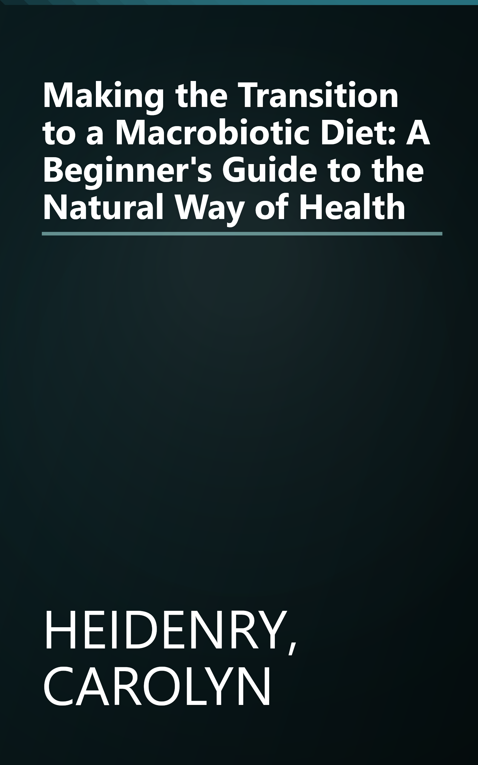 Making the Transition to a Macrobiotic Diet: A Beginner's Guide to the Natural Way of Health book cover