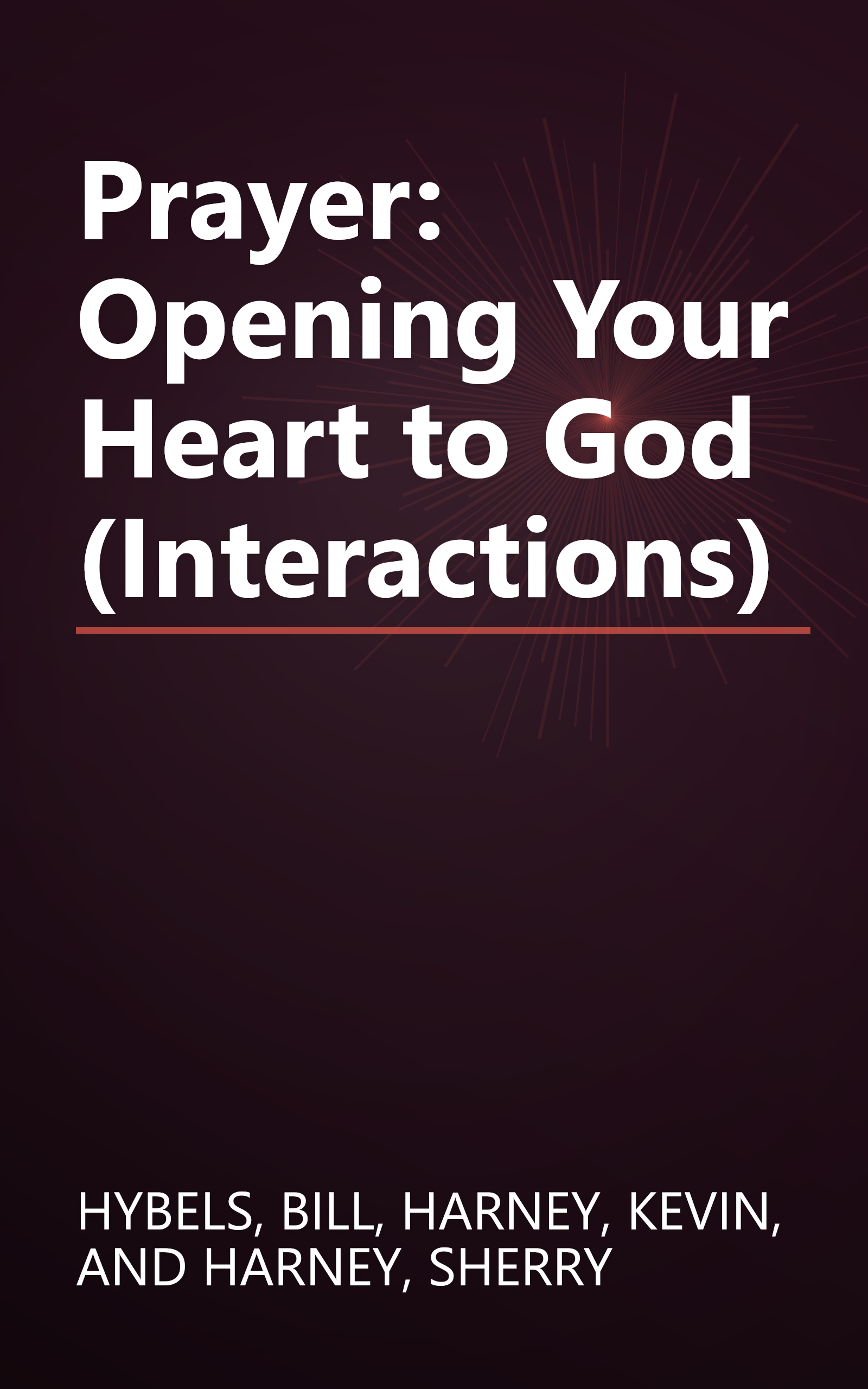 Prayer: Opening Your Heart to God (Interactions) book cover