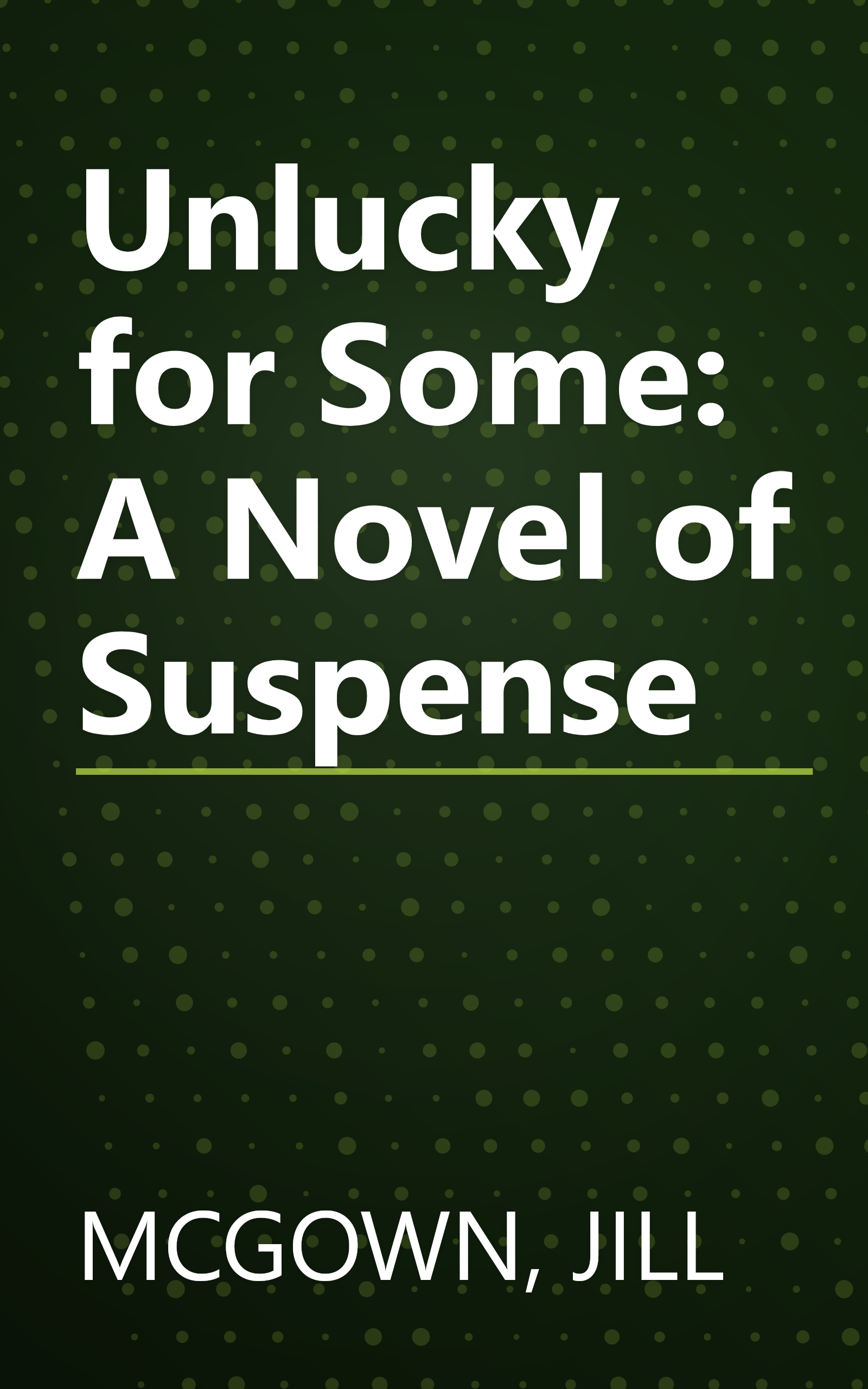 Unlucky for Some: A Novel of Suspense book cover