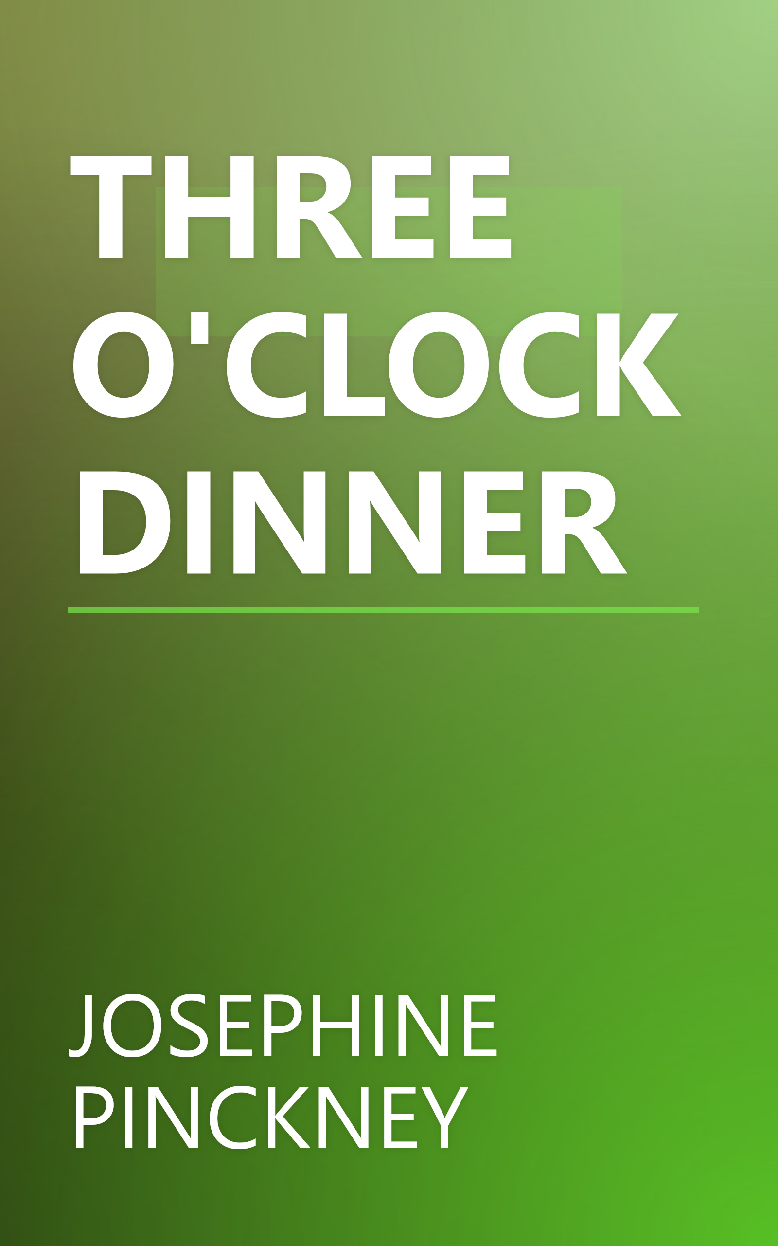 THREE O'CLOCK DINNER book cover