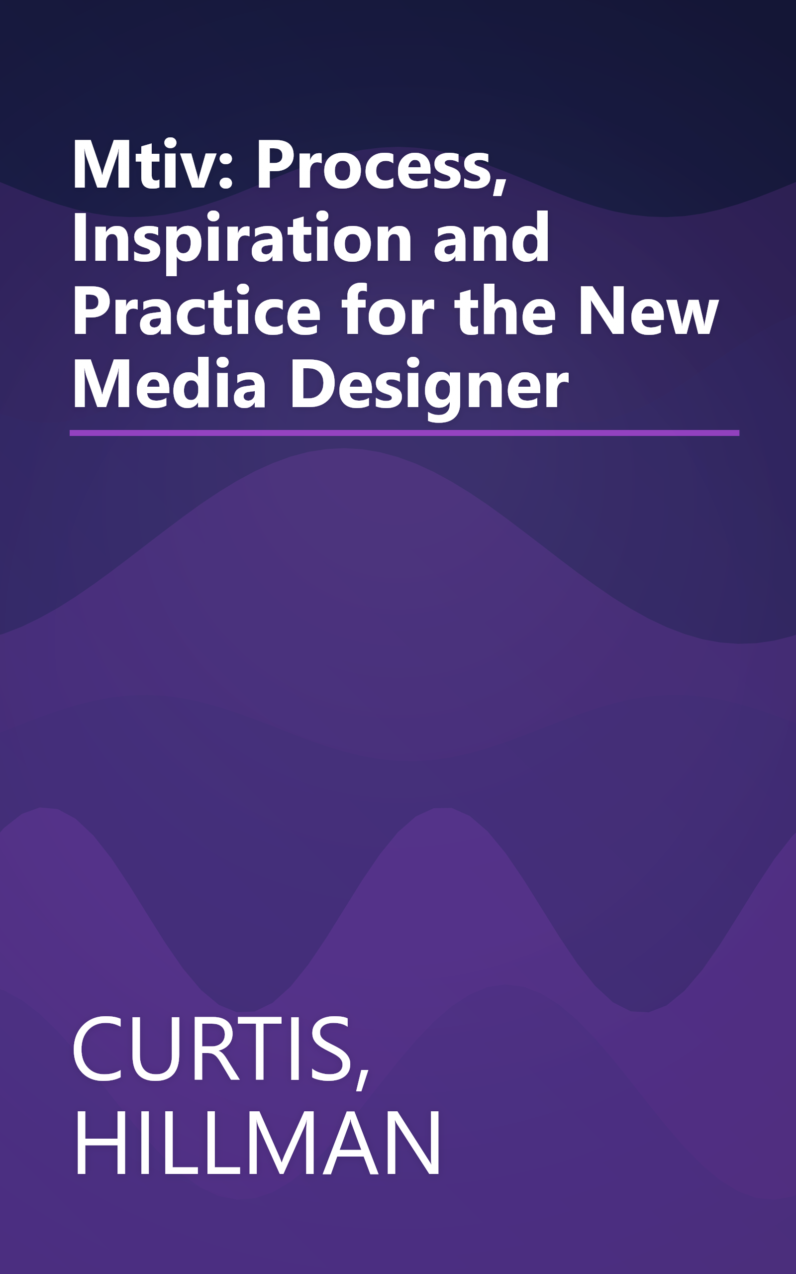 Mtiv: Process, Inspiration and Practice for the New Media Designer book cover