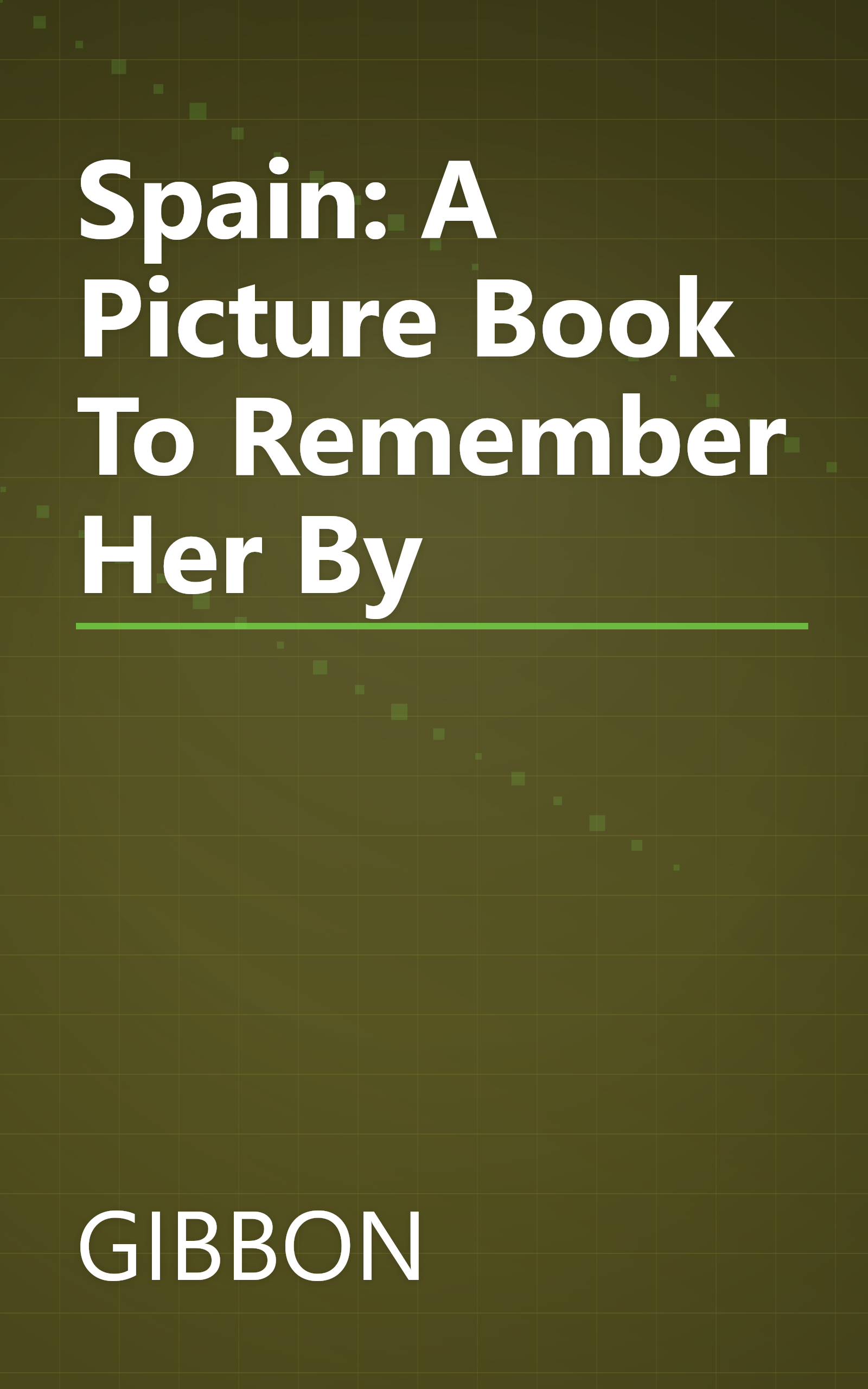 Spain: A Picture Book To Remember Her By book cover