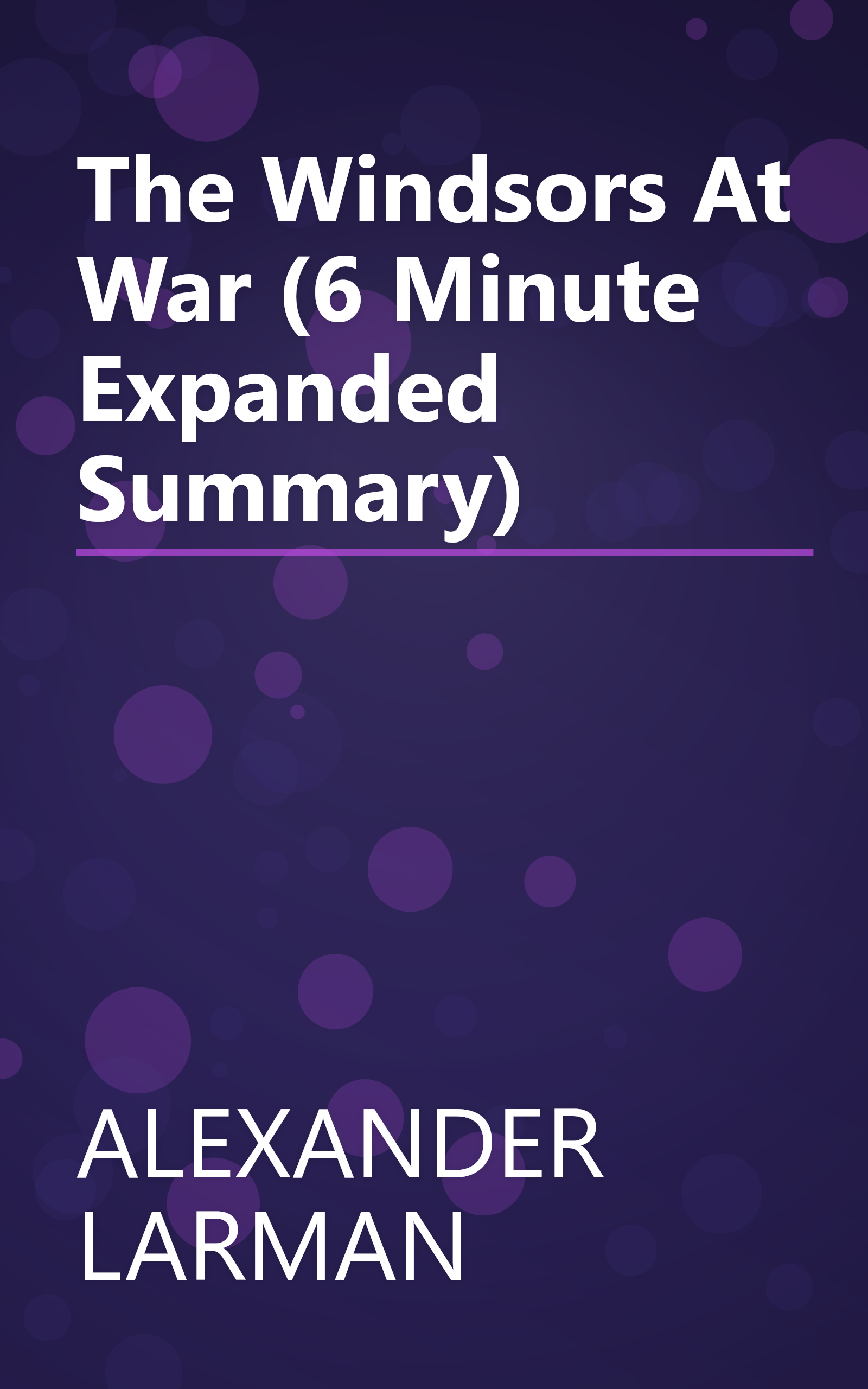 The Windsors At War (6 Minute   Expanded Summary) book cover