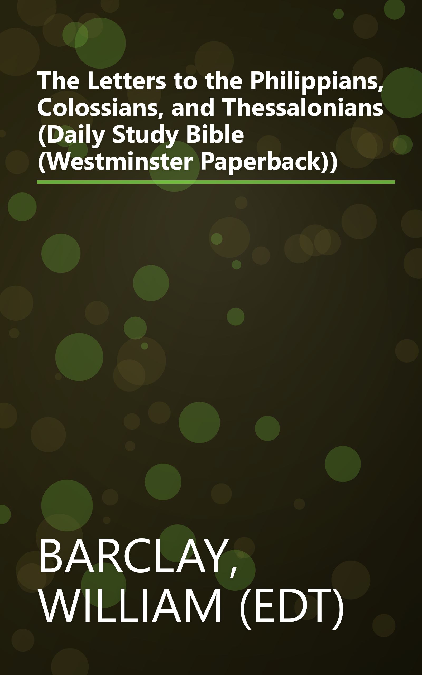 The Letters to the Philippians, Colossians, and Thessalonians (Daily Study Bible (Westminster Paperback)) book cover