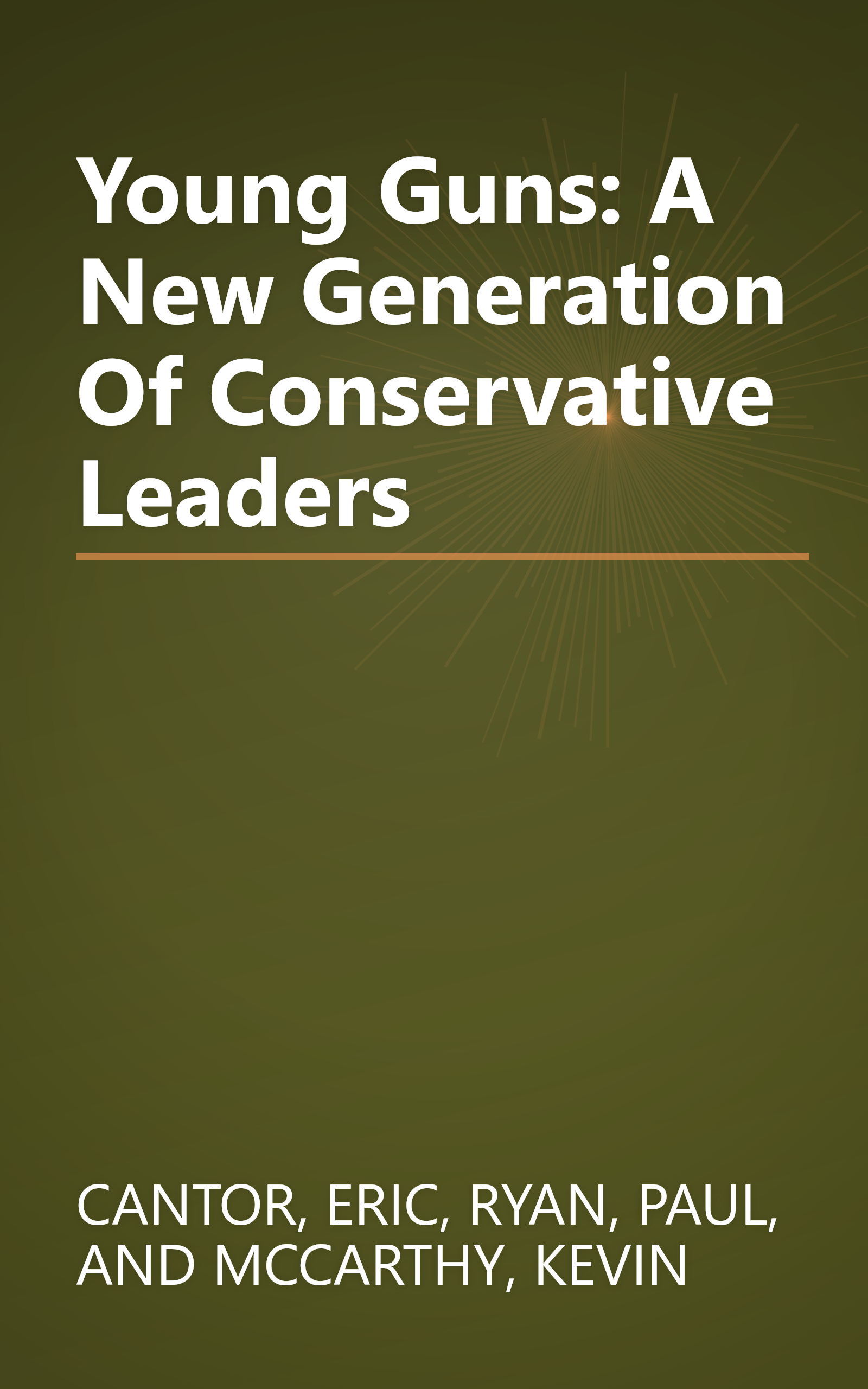 Young Guns: A New Generation Of Conservative Leaders book cover