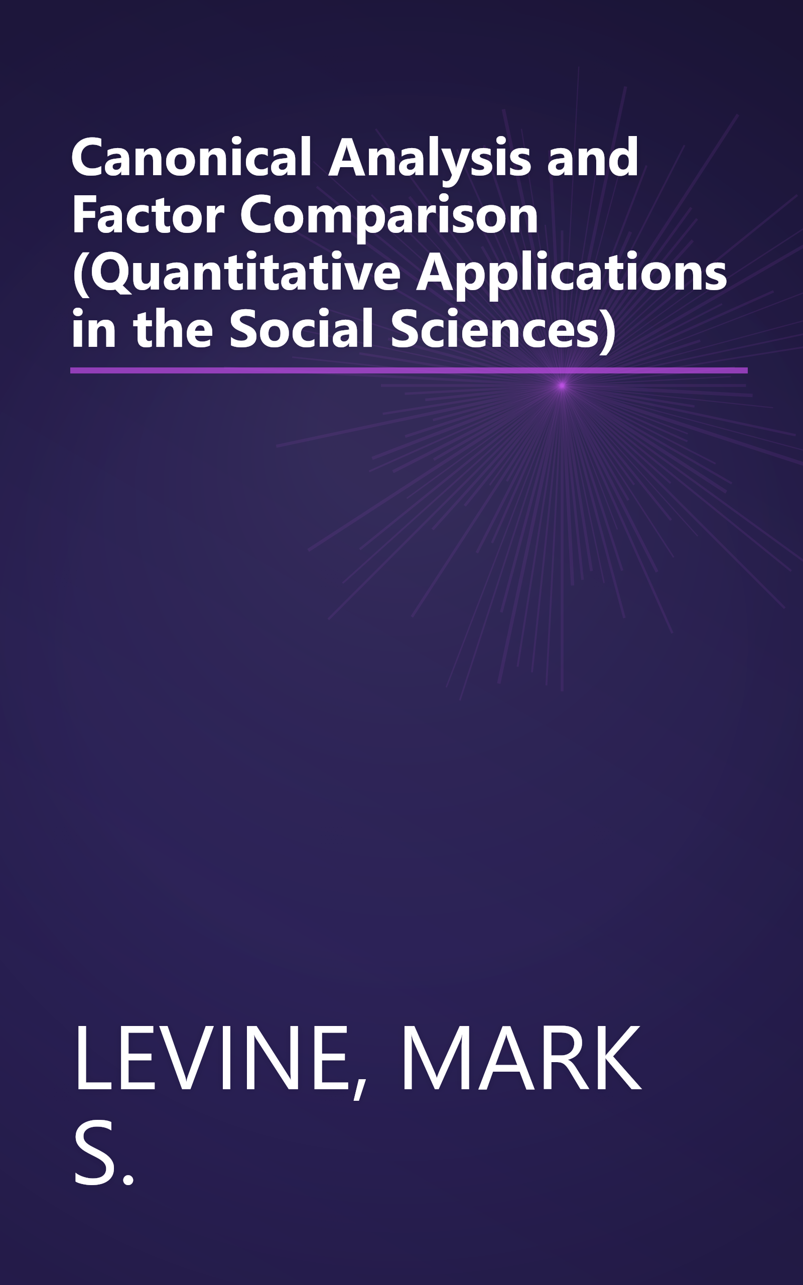 Canonical Analysis and Factor Comparison (Quantitative Applications in the Social Sciences) book cover