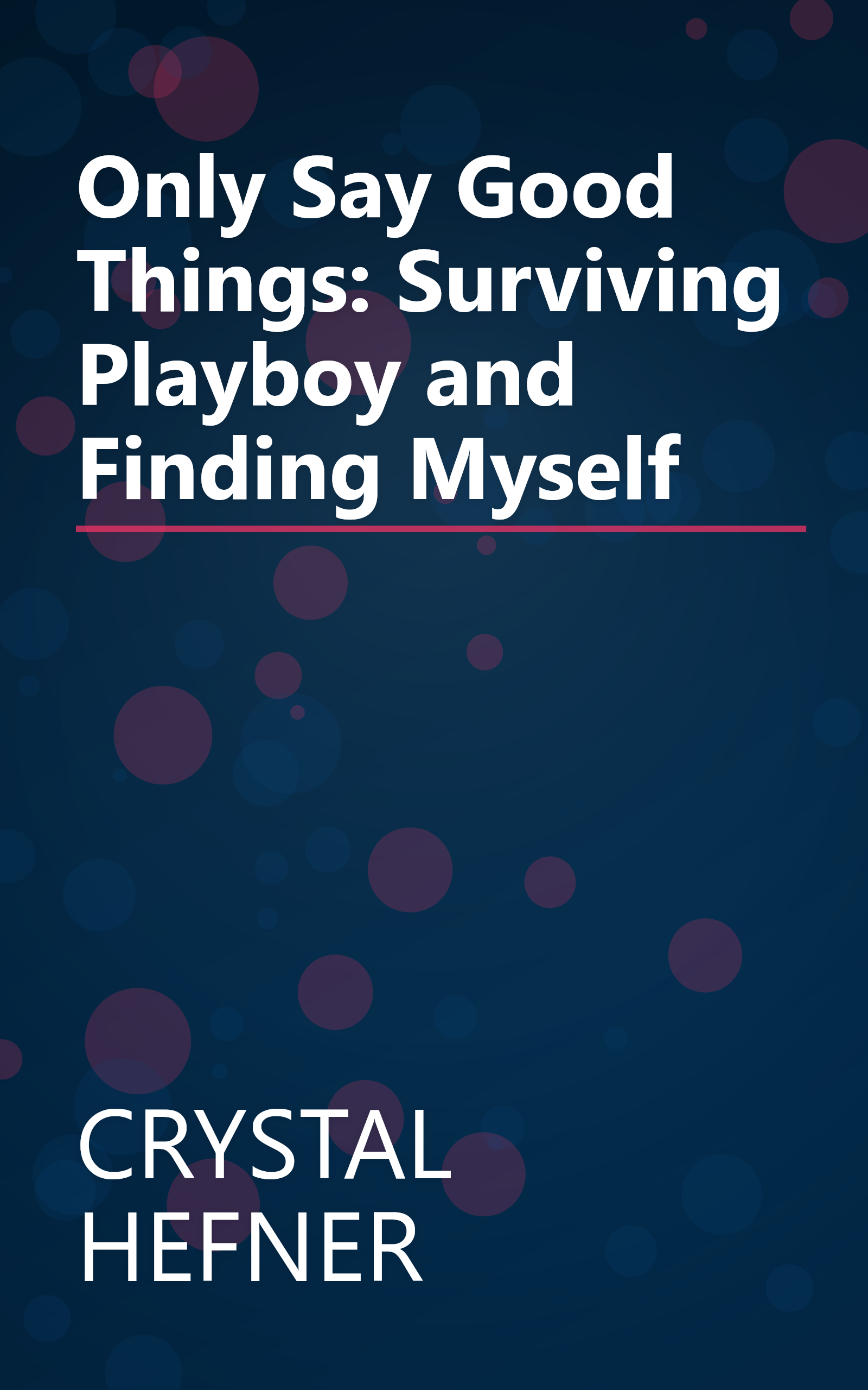 Only Say Good Things: Surviving Playboy and Finding Myself book cover