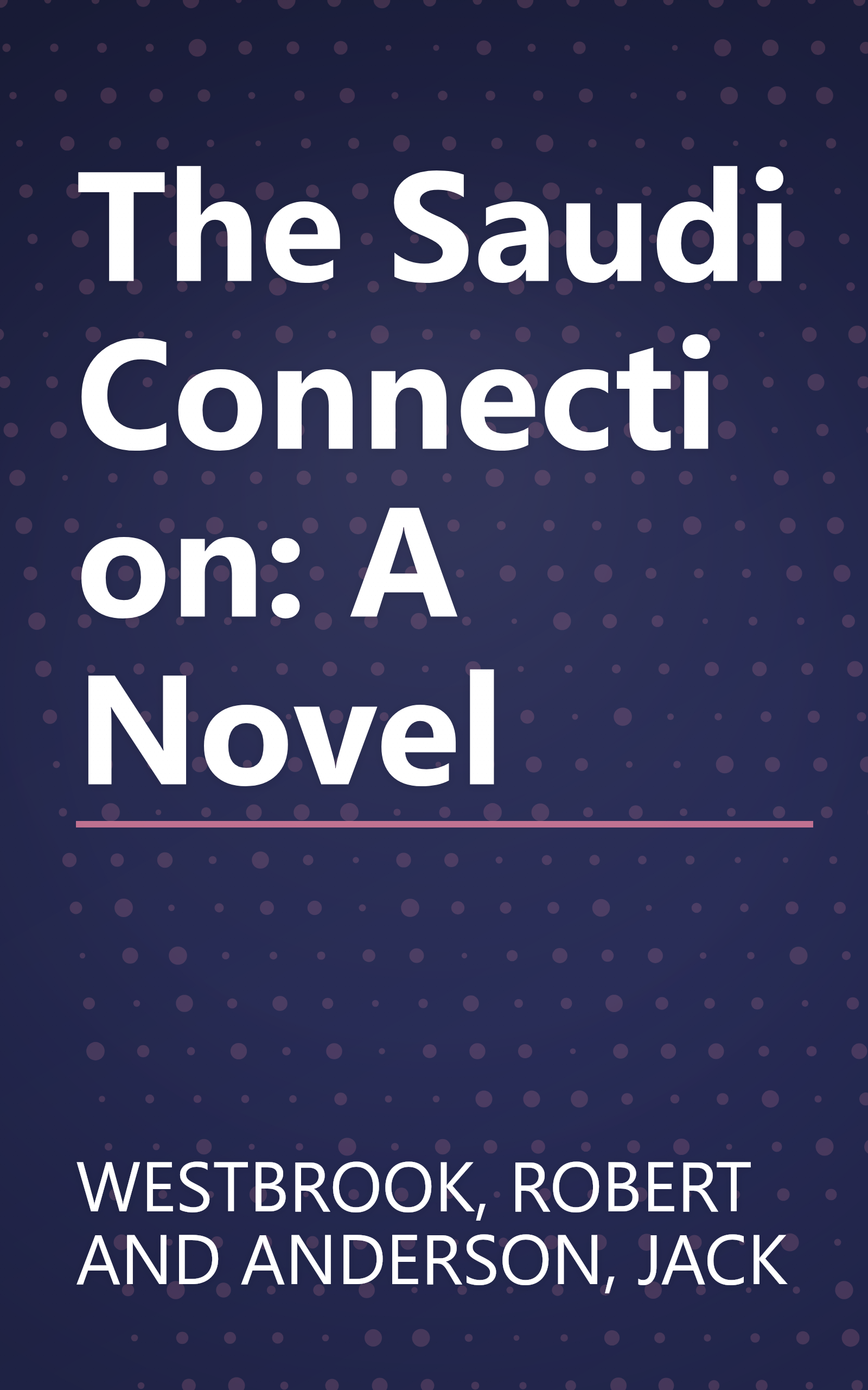 The Saudi Connection: A Novel book cover