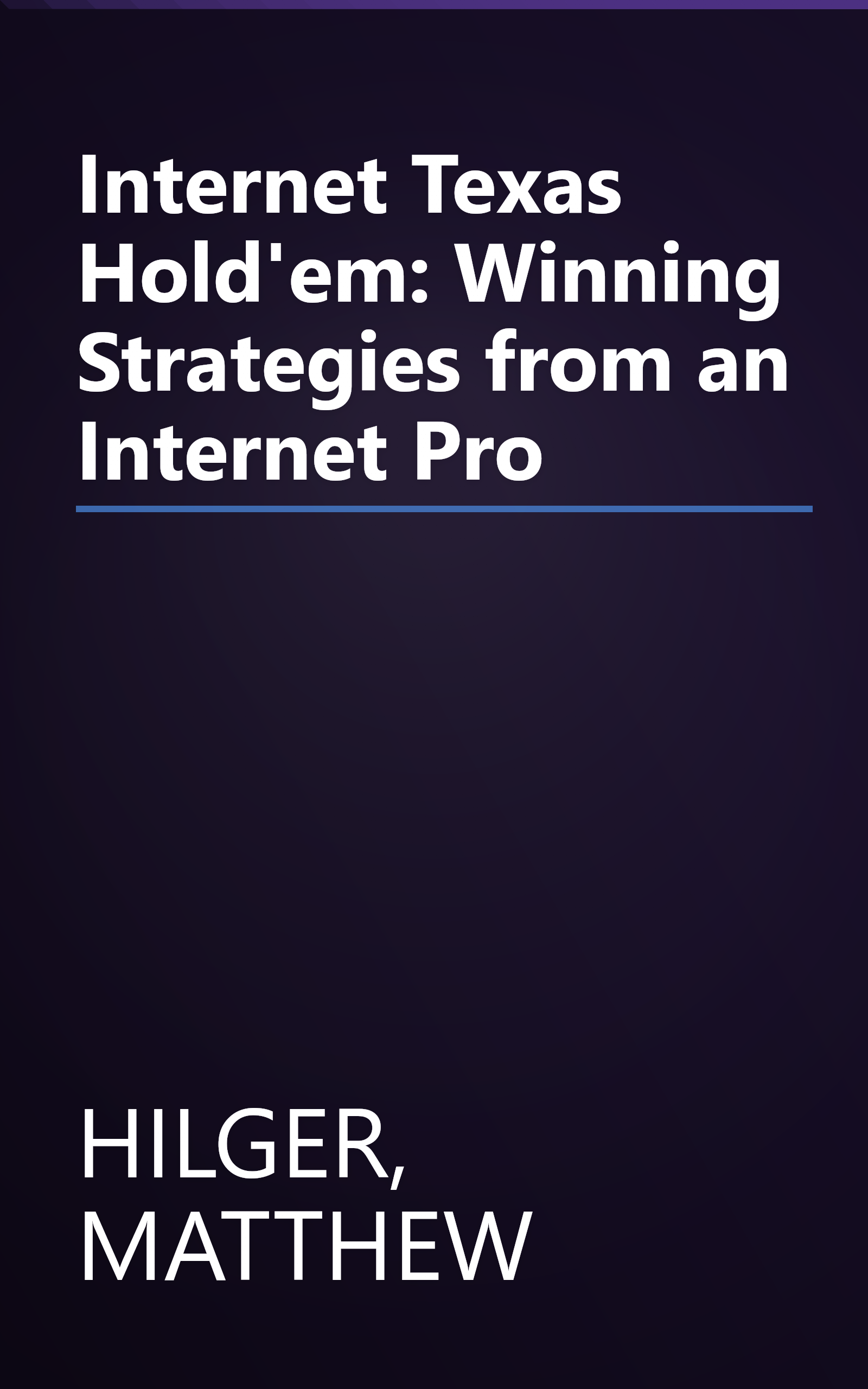 Internet Texas Hold'em: Winning Strategies from an Internet Pro book cover
