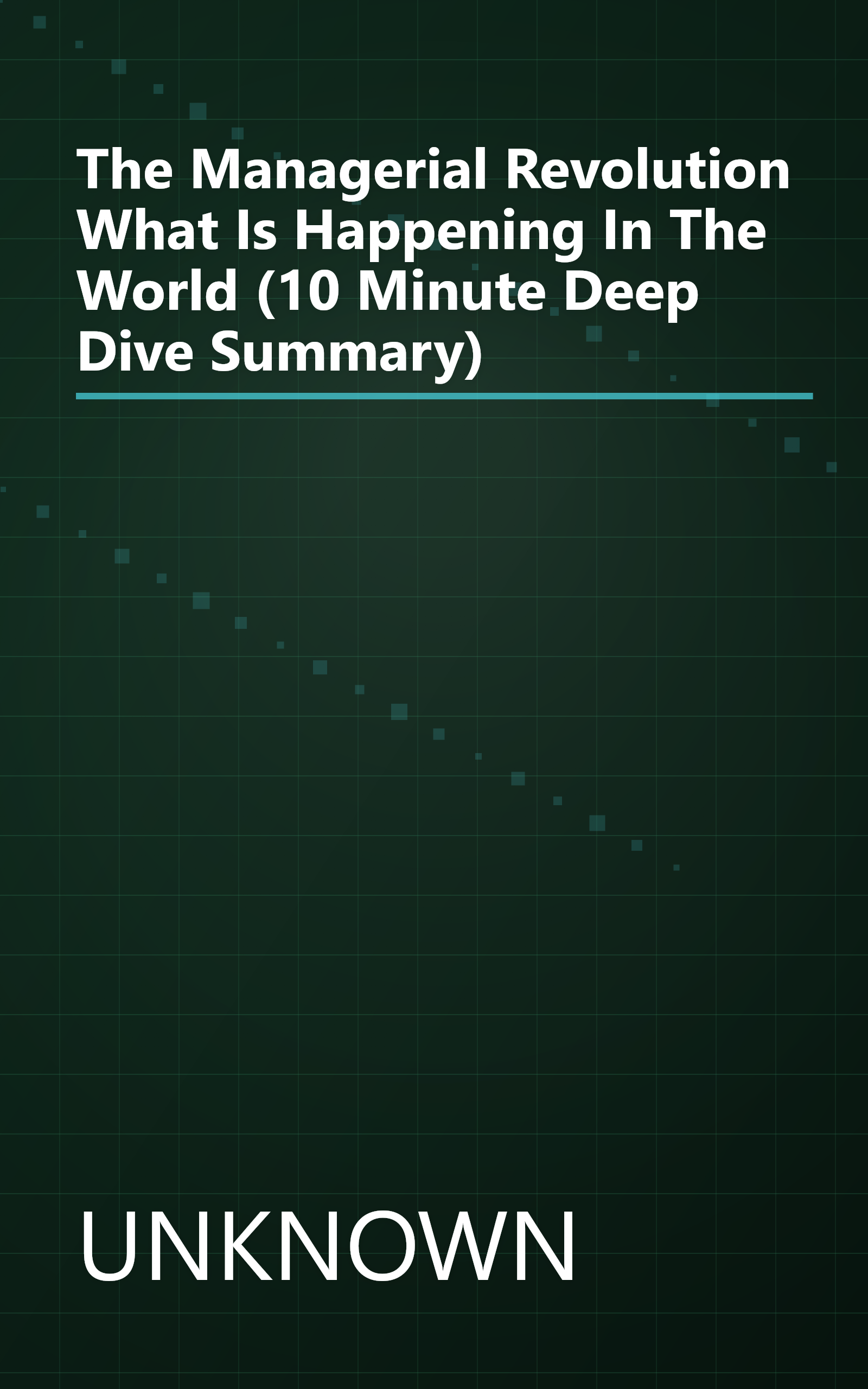 The Managerial Revolution  What Is Happening In The World (10 Minute   Deep Dive Summary) book cover