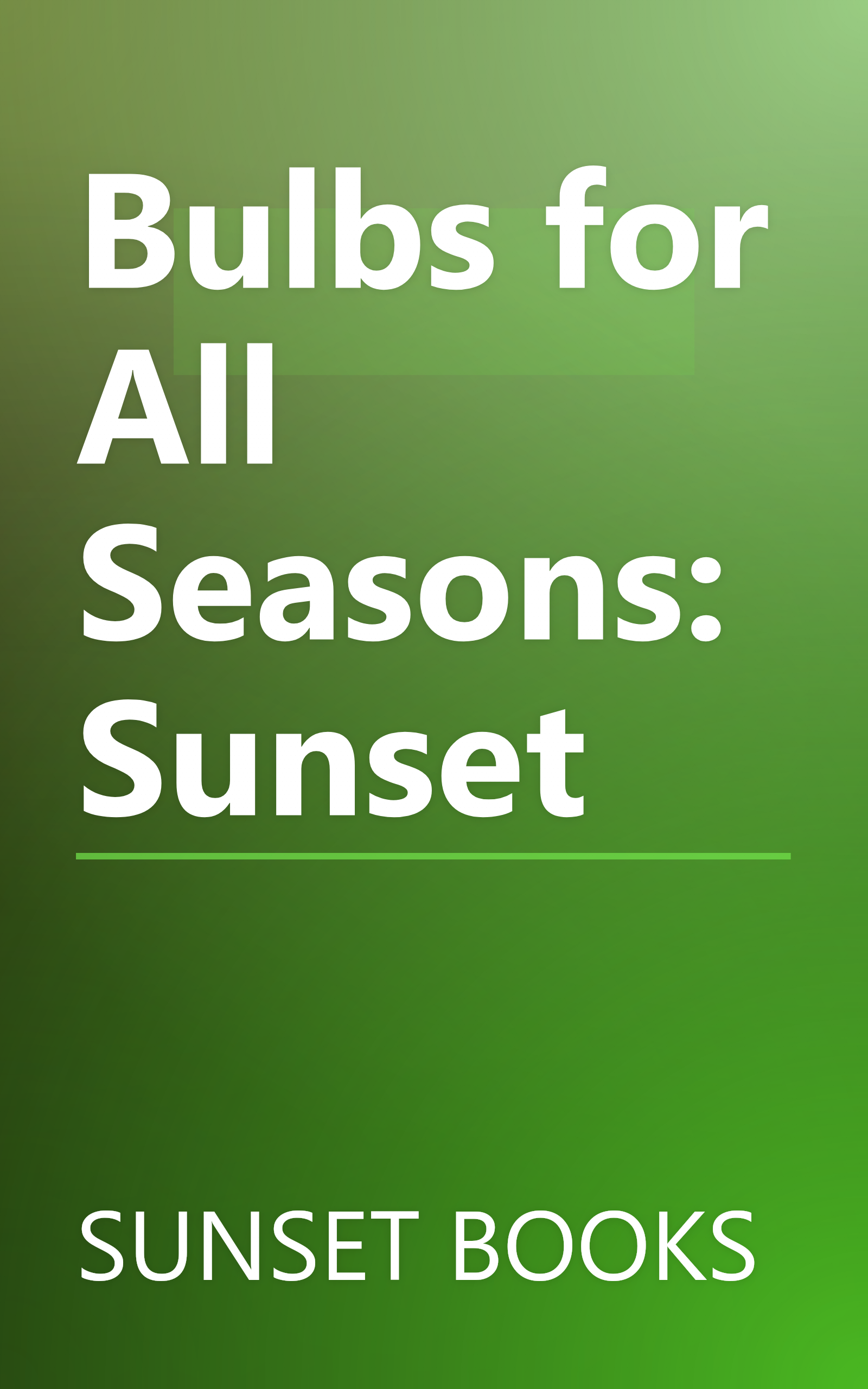 Bulbs for All Seasons: Sunset book cover